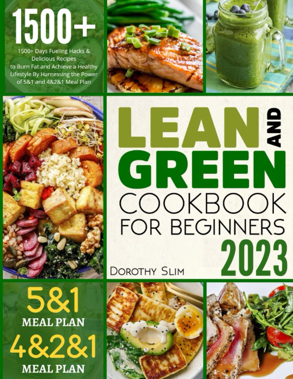 LEAN AND GREEN COOKBOOK FOR BEGINNERS 2023: 1500+ Days Fueling Hacks ...