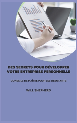 Des Secrets Pour D velopper Votre Entreprise Personnelle by Will Shepherd | Goodreads