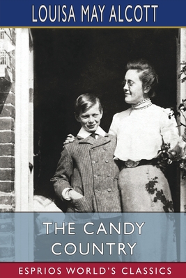 The Candy Country (Esprios Classics) by Louisa May Alcott | Goodreads