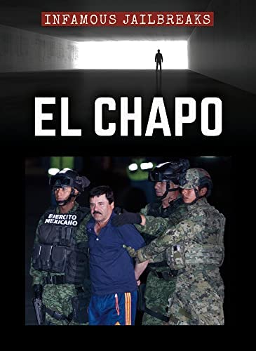 El Chapo (Infamous Jailbreaks) by Carlie Lawson | Goodreads