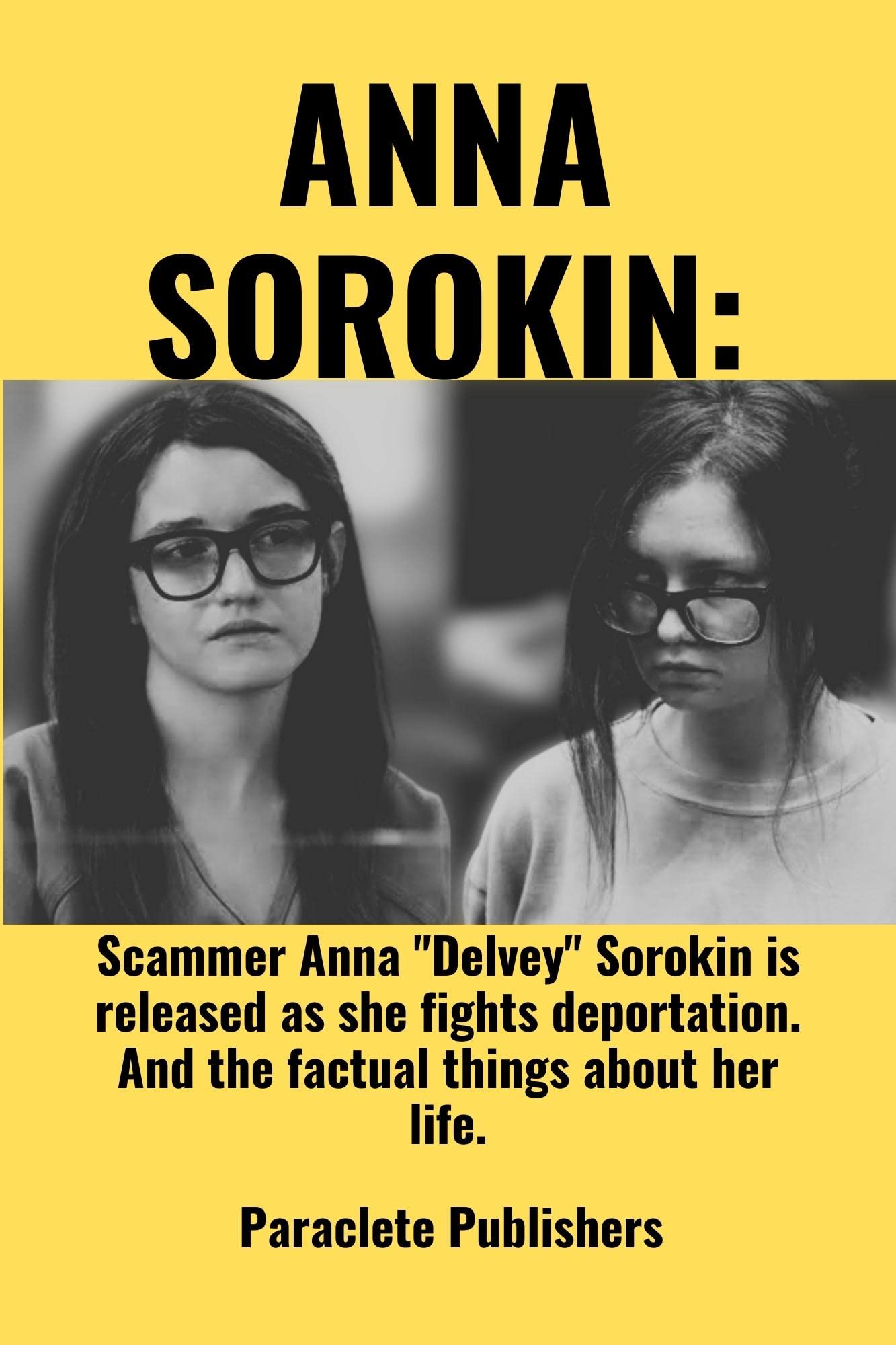 ANNA SOROKIN : Scammer Anna "Delvey" Sorokin is released as she fights ...