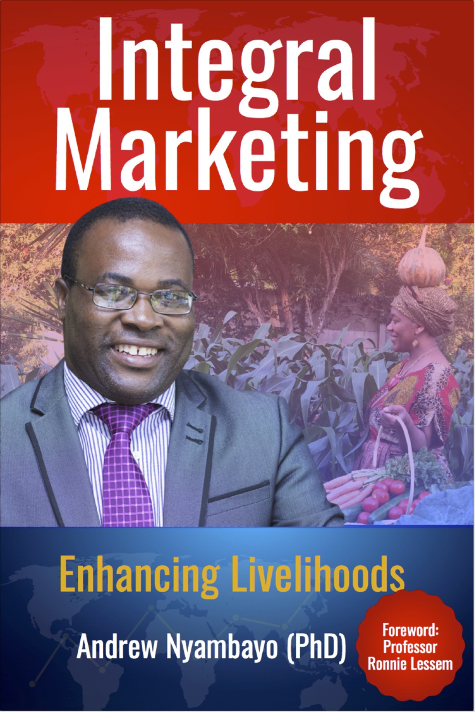 INTEGRAL MARKETING: Enhancing Livelihoods by Andrew Nyambayo | Goodreads