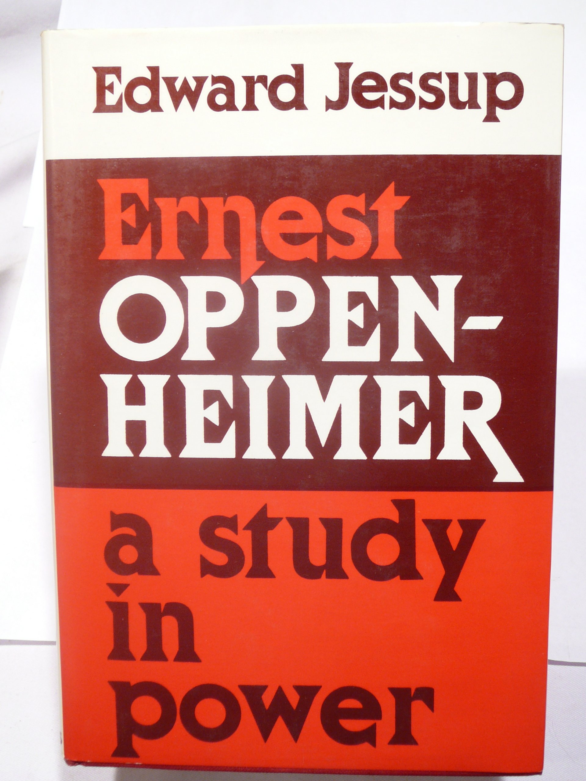 Ernest Oppenheimer: A study in power by Edward Jessup | Goodreads