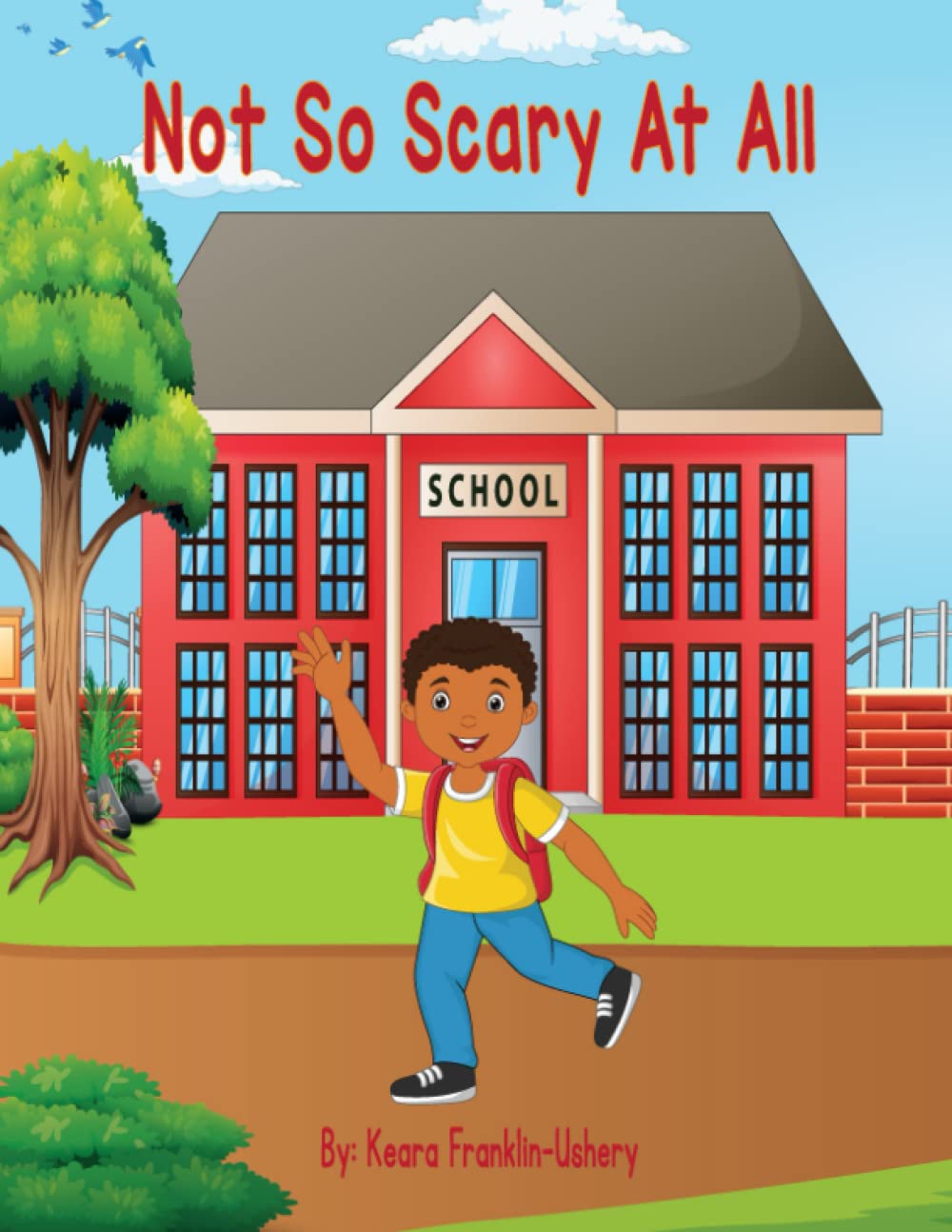 Not So Scary At All: First Day of Kindergarten by Keara Franklin ...