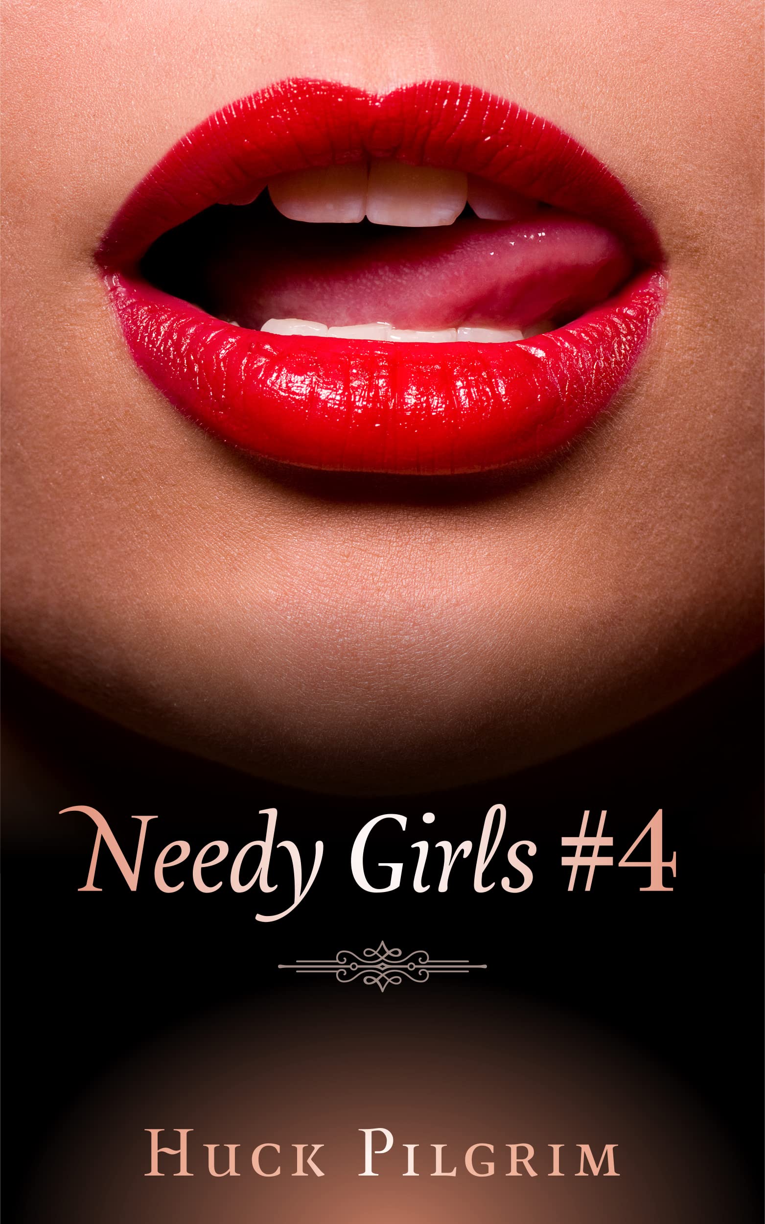 Needy Girls #4 by Huck Pilgrim | Goodreads