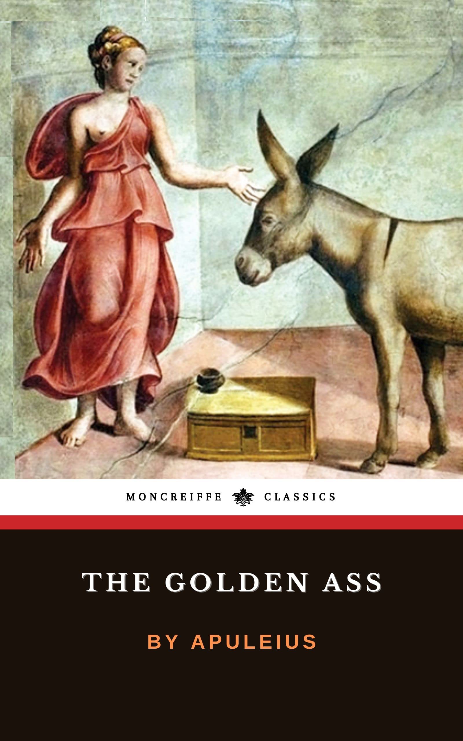 The Golden Ass Or Metamorphoses The Ancient Roman Novel By Apuleius