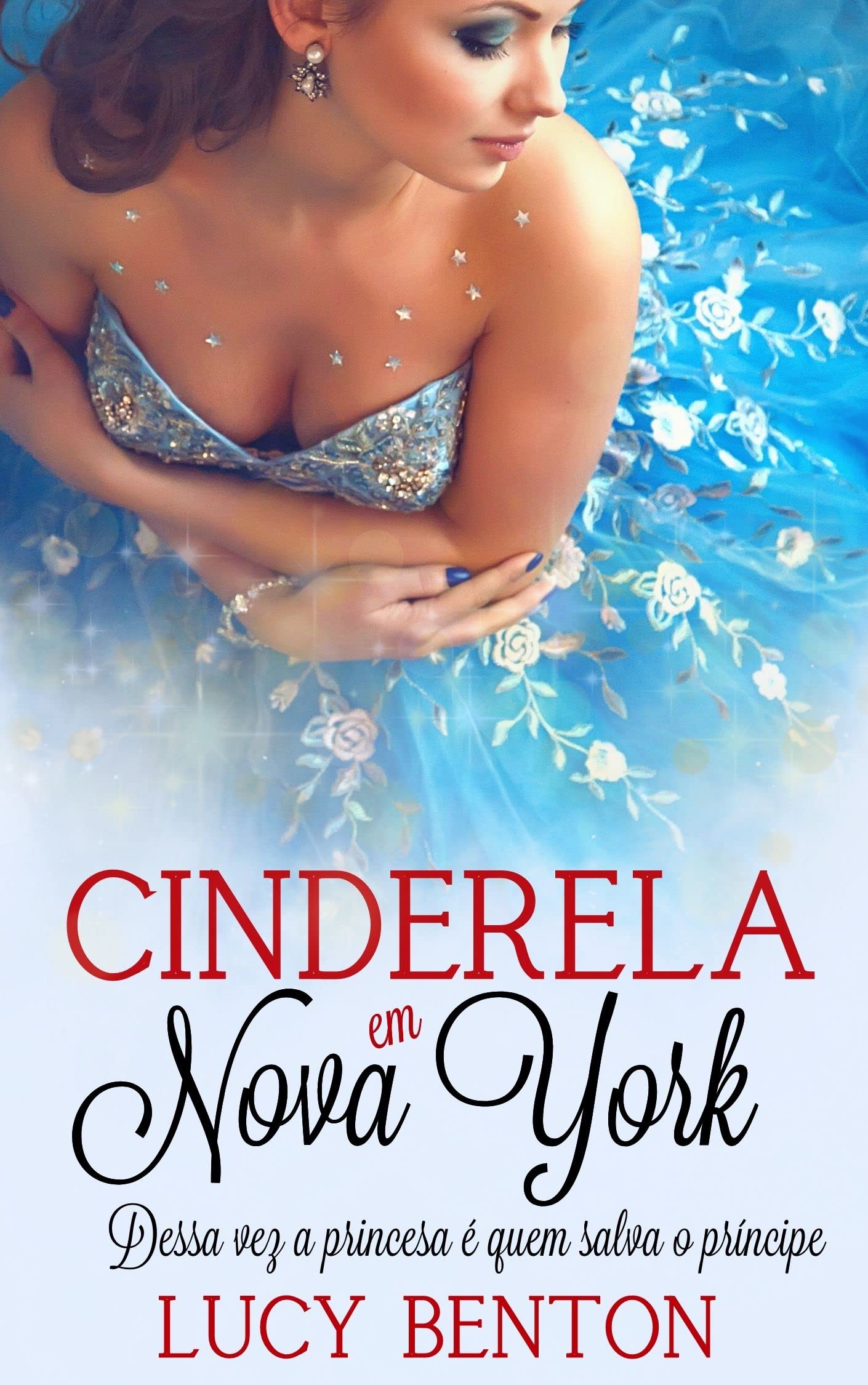 Cinderela em Nova York (Portuguese Edition) by Lucy Benton | Goodreads