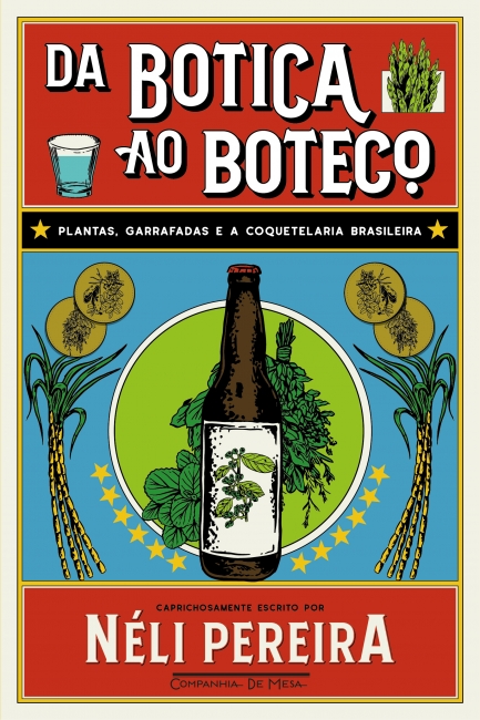 Da botica ao boteco: Plantas, garrafadas e a coquetelaria brasileira by ...
