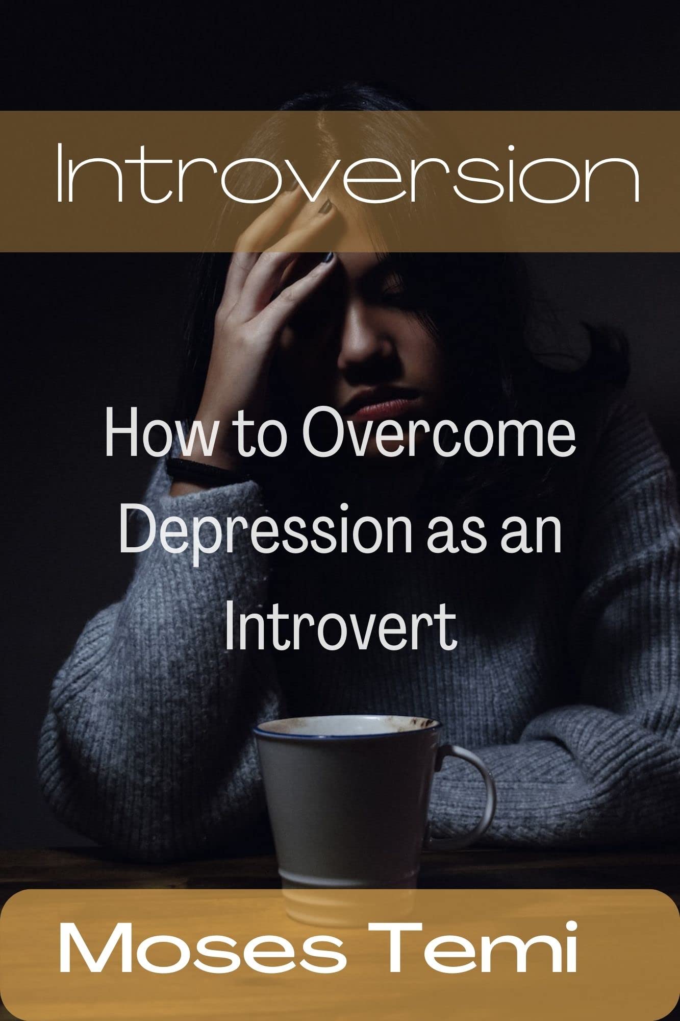 Introversion: How to overcome depression as an introvert by Moses Temi ...