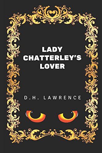 Lady Chatterley's Lover: By D. H. Lawrence - Illustrated by D.H ...