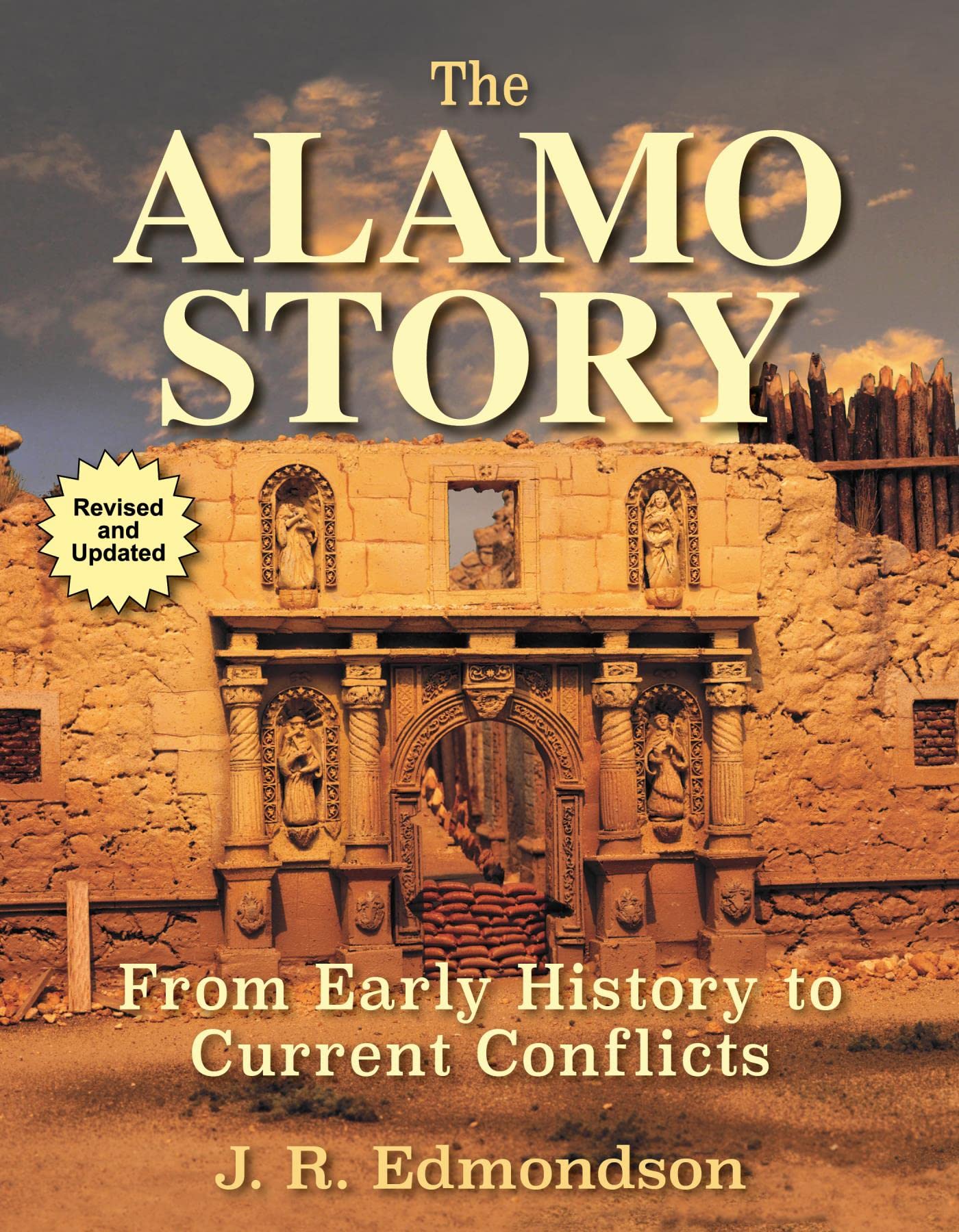The Alamo Story: From Early History to Current Conflicts by J.R ...