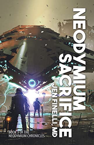 Neodymium Sacrifice (The Neodymium Chronicles, #3) by Jen Finelli ...
