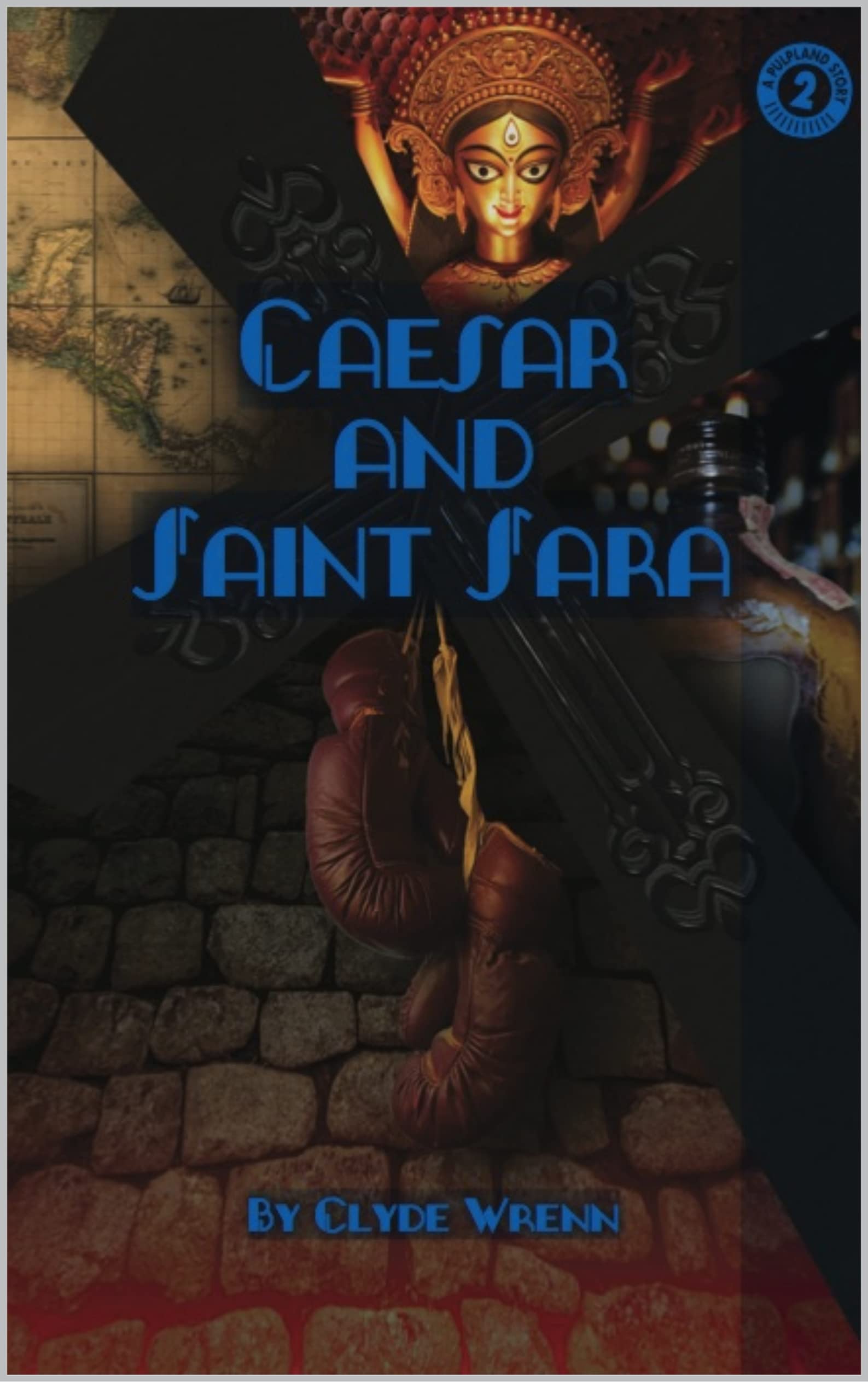 Caesar and Saint Sara: A Pulpland Story by Clyde Wrenn | Goodreads