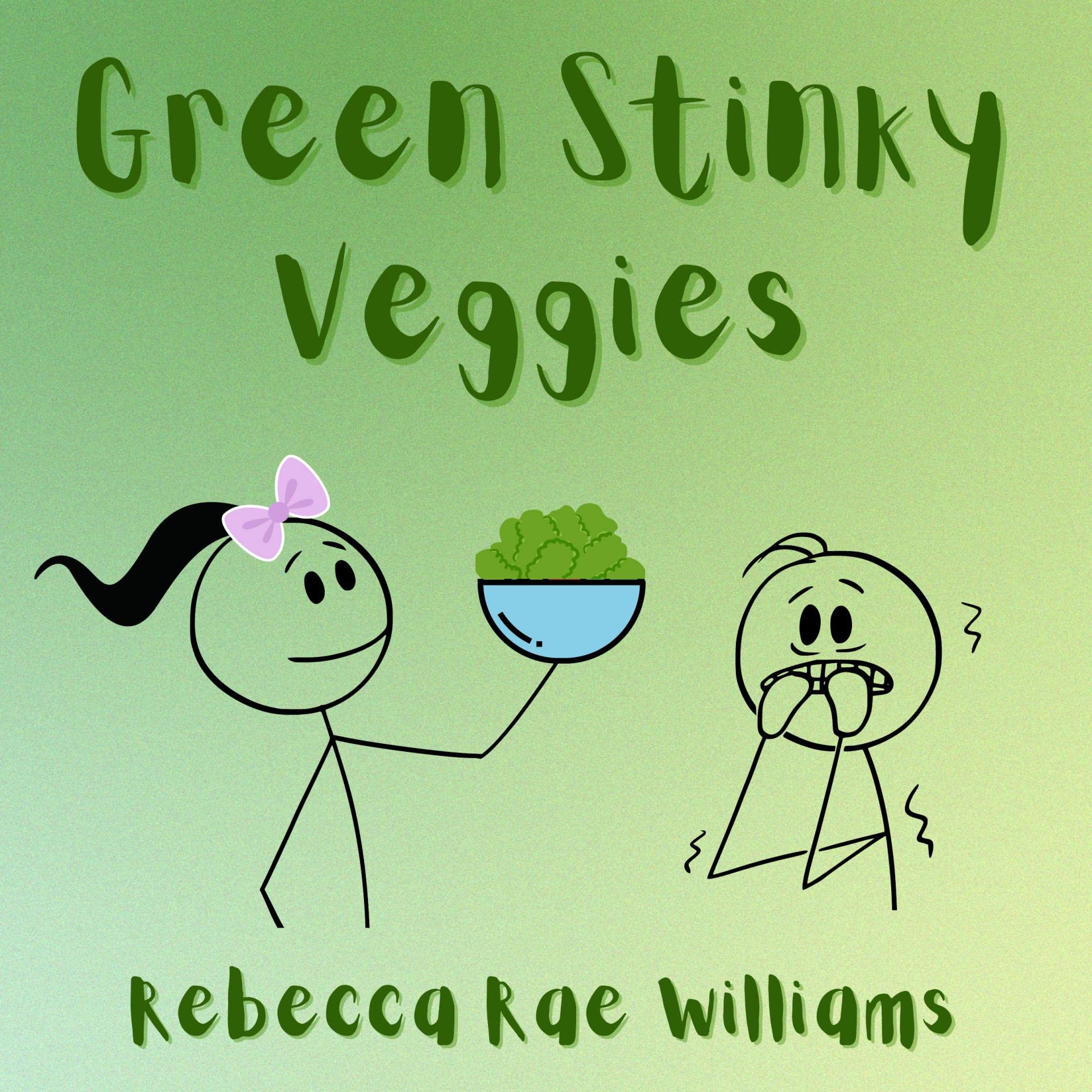 Green Stinky Veggies by Rebecca Rae Williams | Goodreads