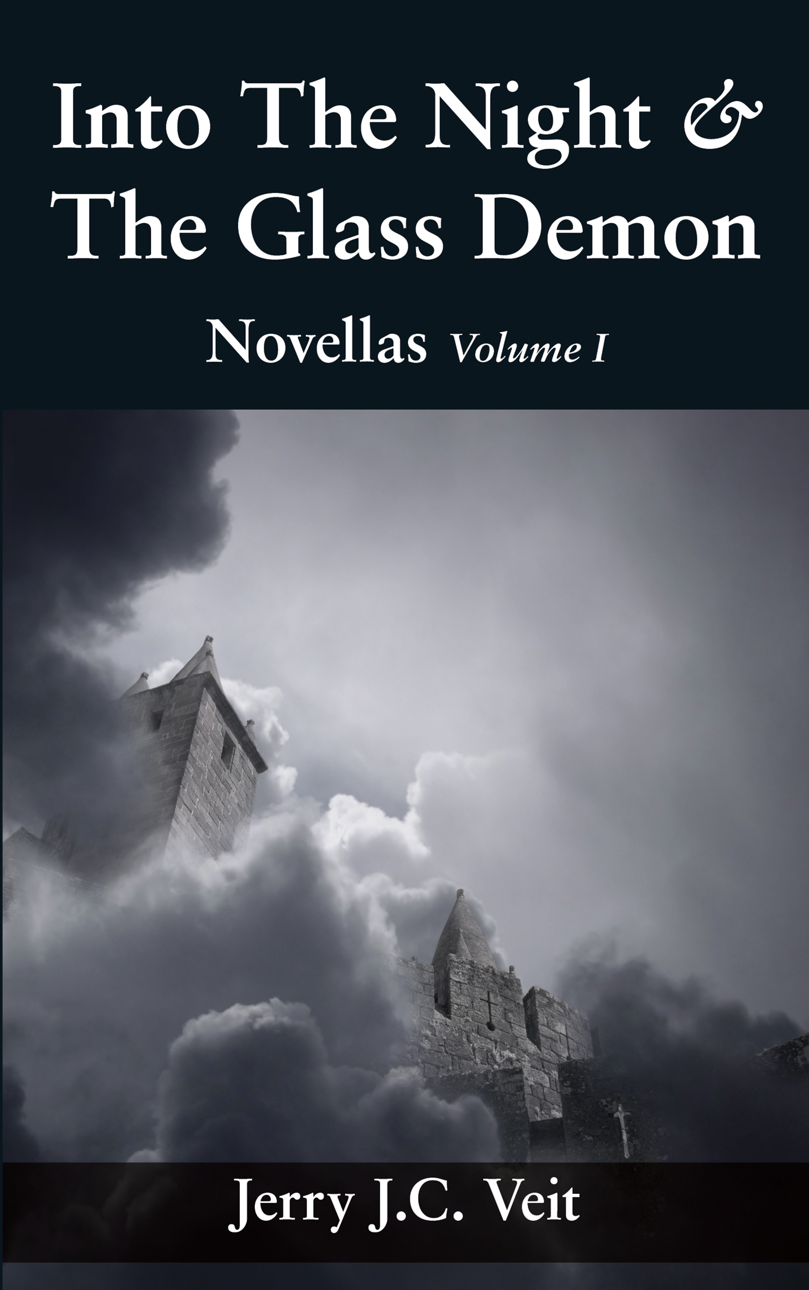 Into The Night & The Glass Demon: Novellas Volume I by Jerry J.C. Veit ...
