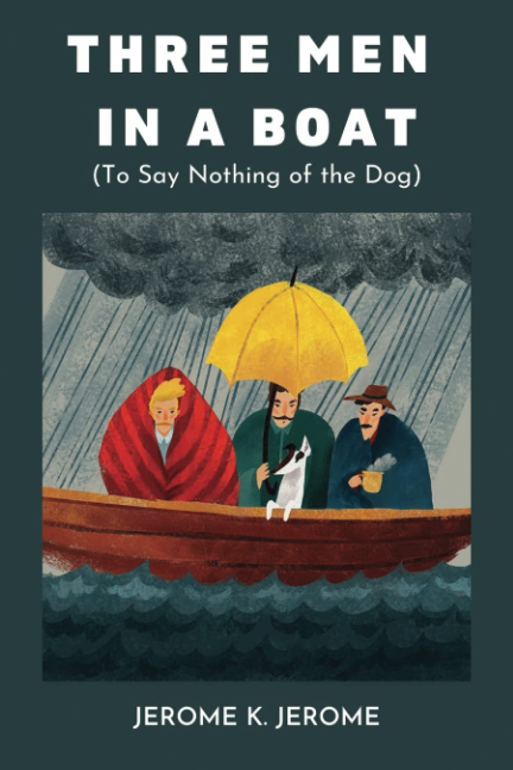 Three Men in a Boat (To Say Nothing of the Dog): by Jerome K. Jerome ...