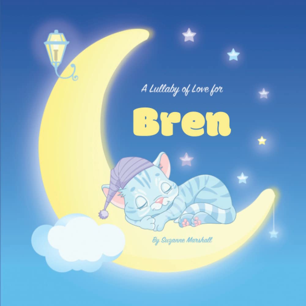 A Lullaby of Love for Bren: Personalized Book with Your Child's Name ...
