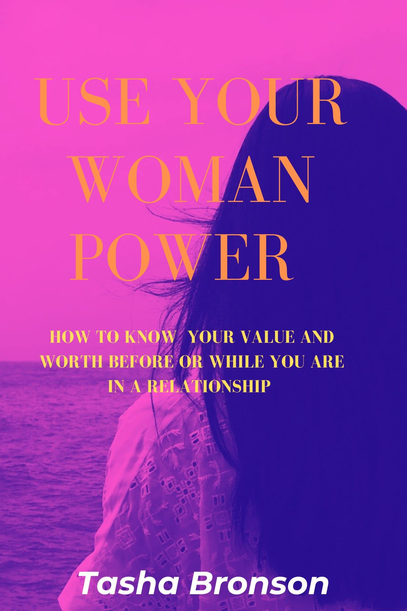 USE YOUR WOMAN POWER How To Know Your Value And Worth Before Or While use-your-woman-power-how-to-know-your-value-and-worth-before-or-while
