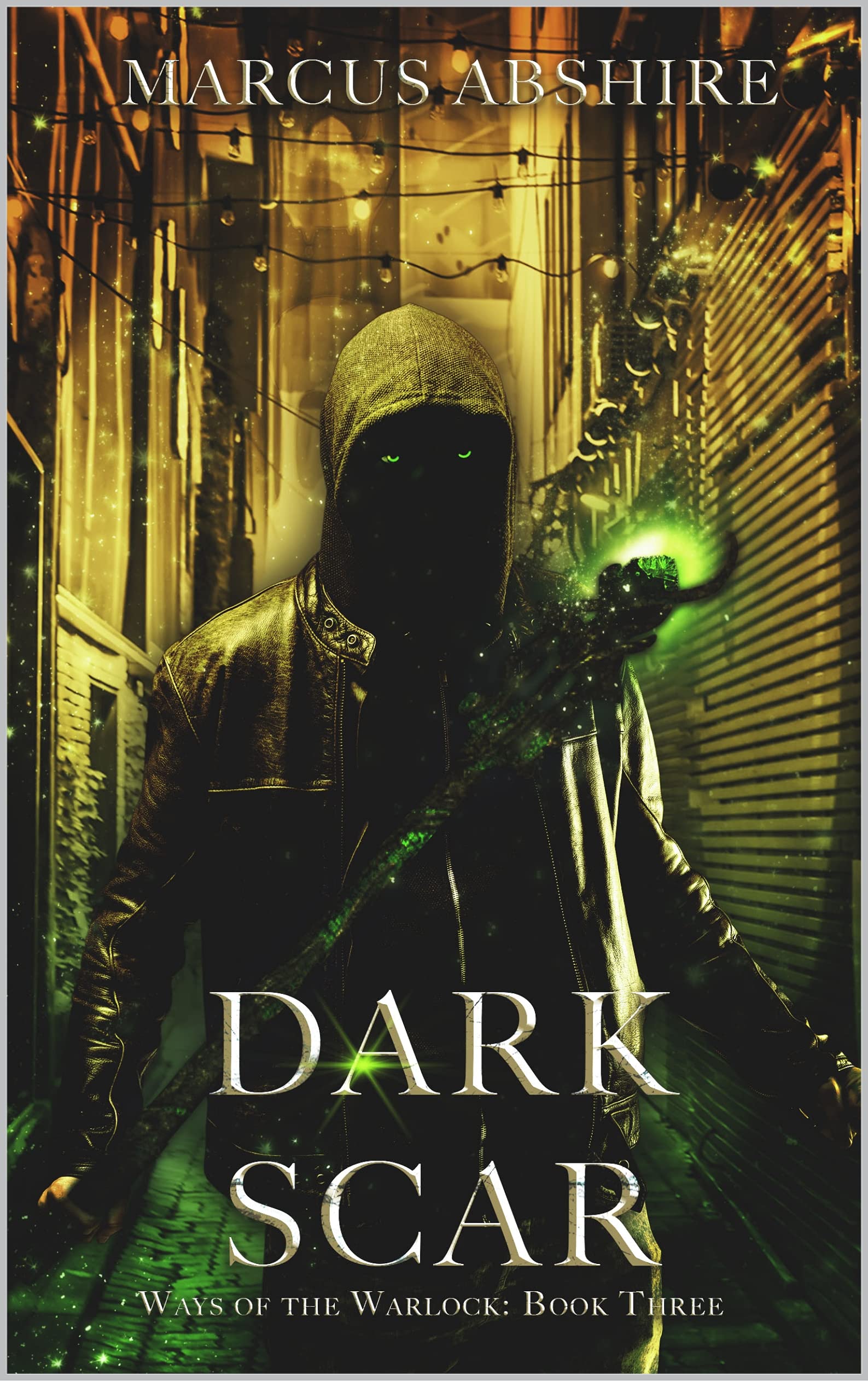Dark Scar (Ways of the Warlock, #3) by Marcus Abshire | Goodreads