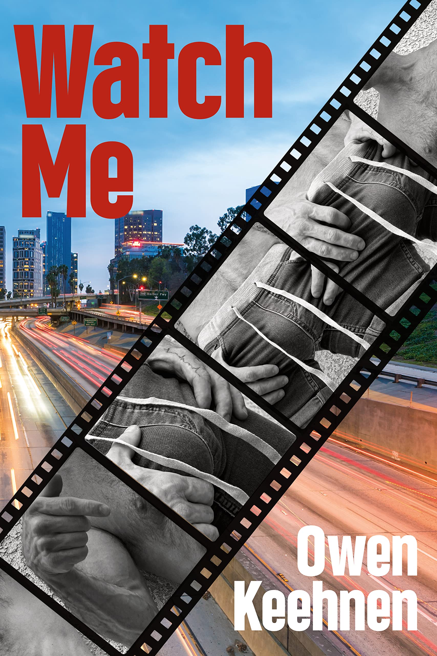 Watch Me by Owen Keehnen | Goodreads