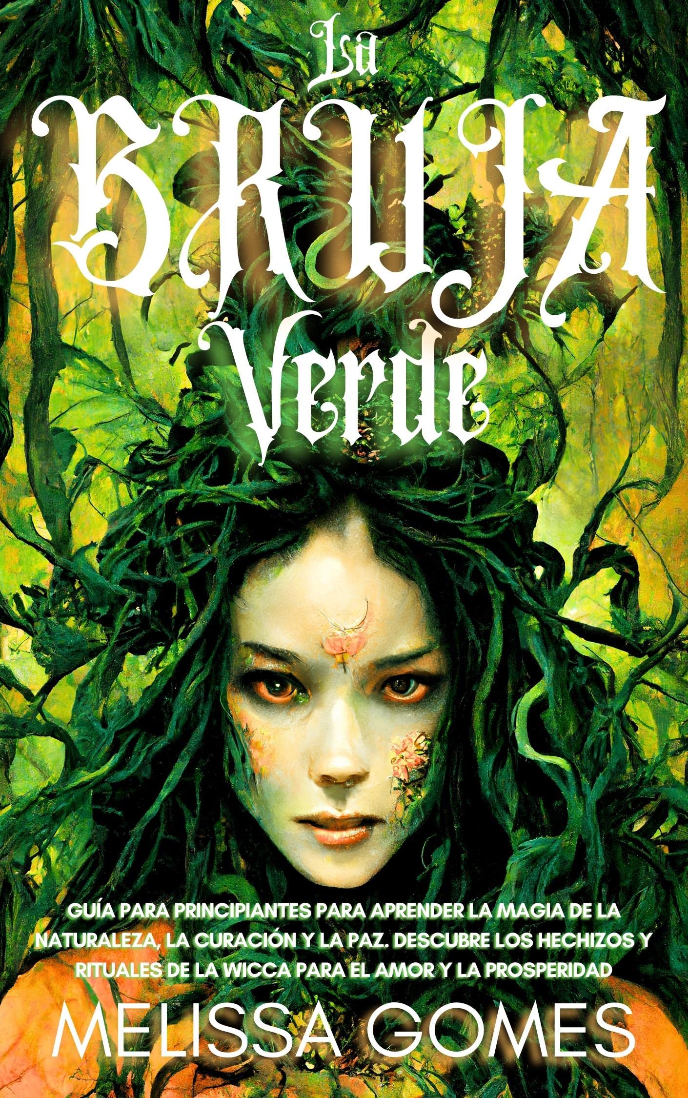 La Bruja Verde: Guía Para Principiantes Para Aprender La Magia De La ...