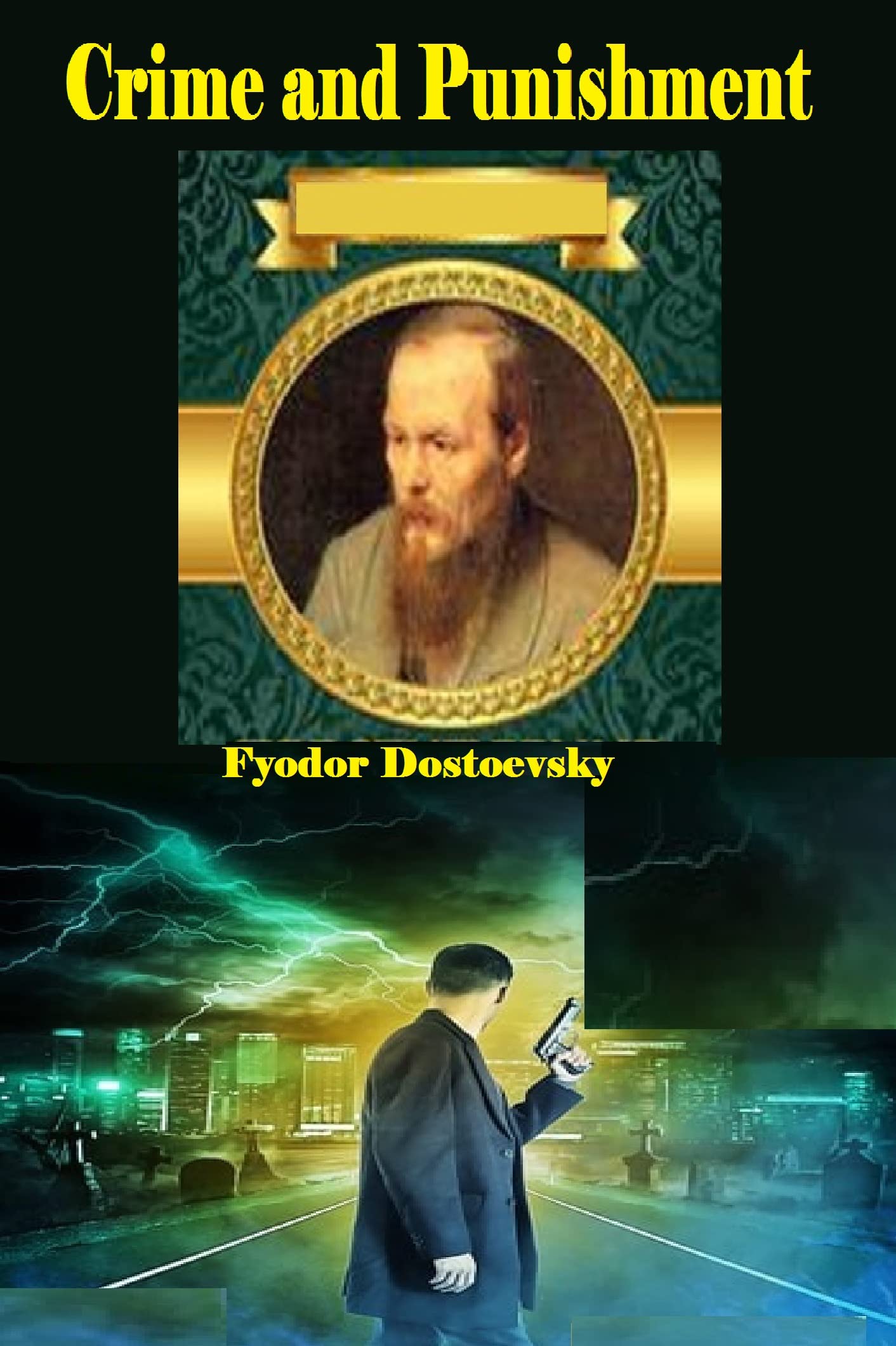Crime and Punishment : Fyodor Dostoevsky First Masterpiece by Fyodor ...