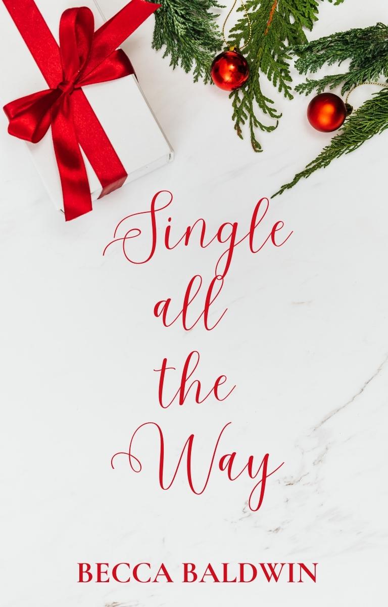 Single All the Way by Becca Baldwin | Goodreads