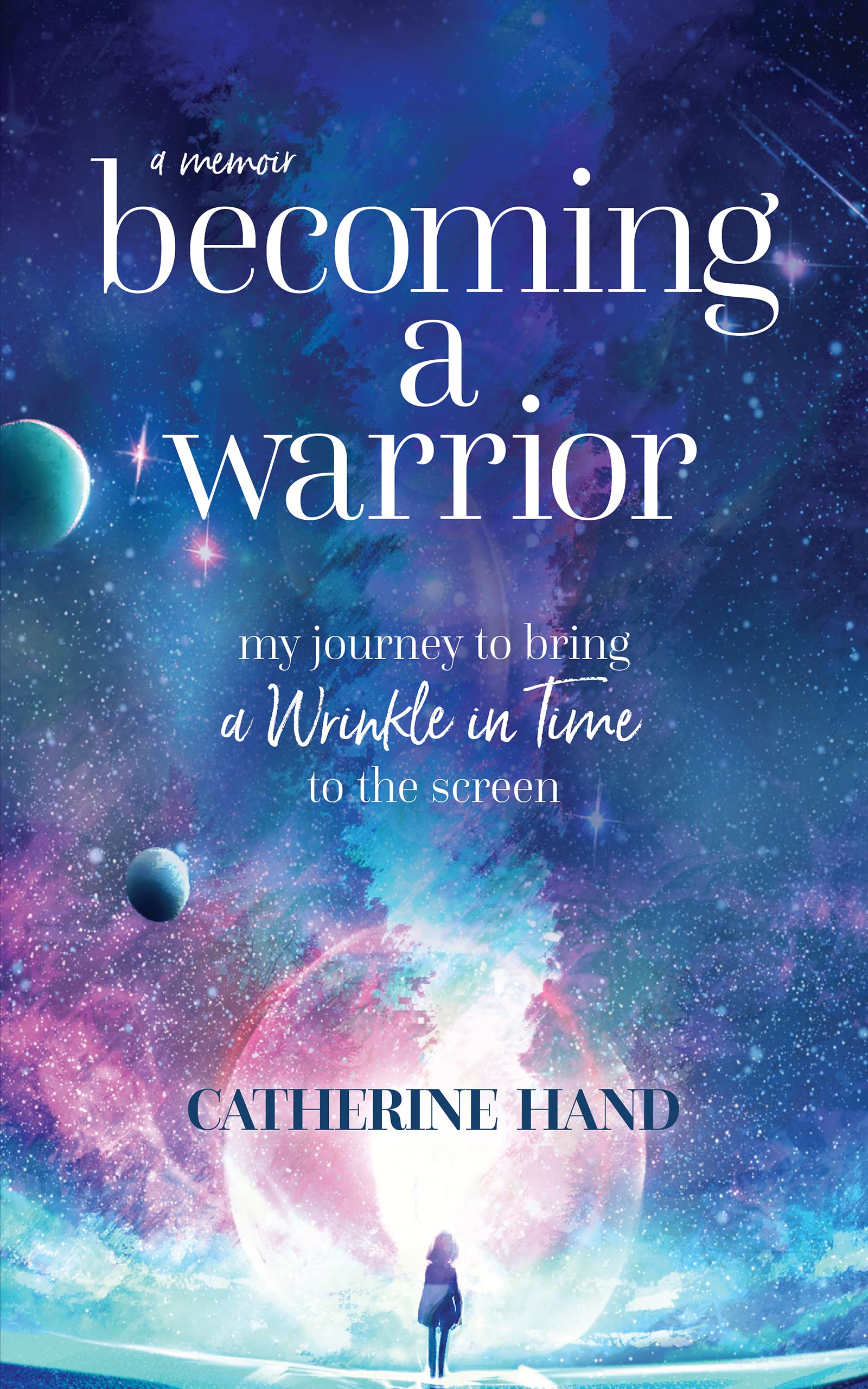 Becoming a Warrior: My Journey to Bring A Wrinkle in Time to the Screen ...