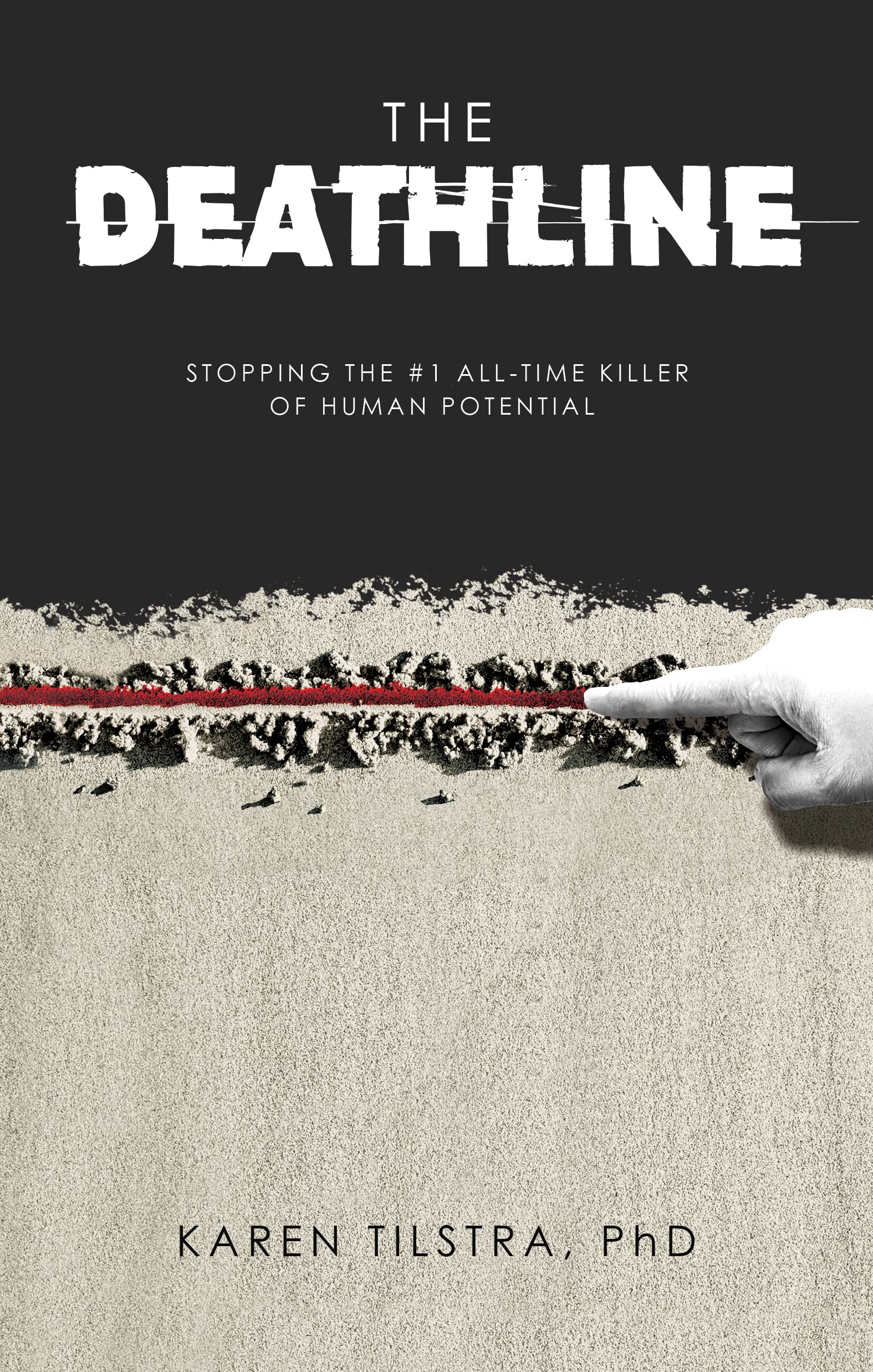 The Deathline: Stopping the #1 All-Time Killer of Human Potential by ...
