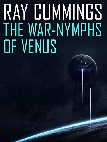 The War-Nymphs of Venus by Ray Cummings | Goodreads