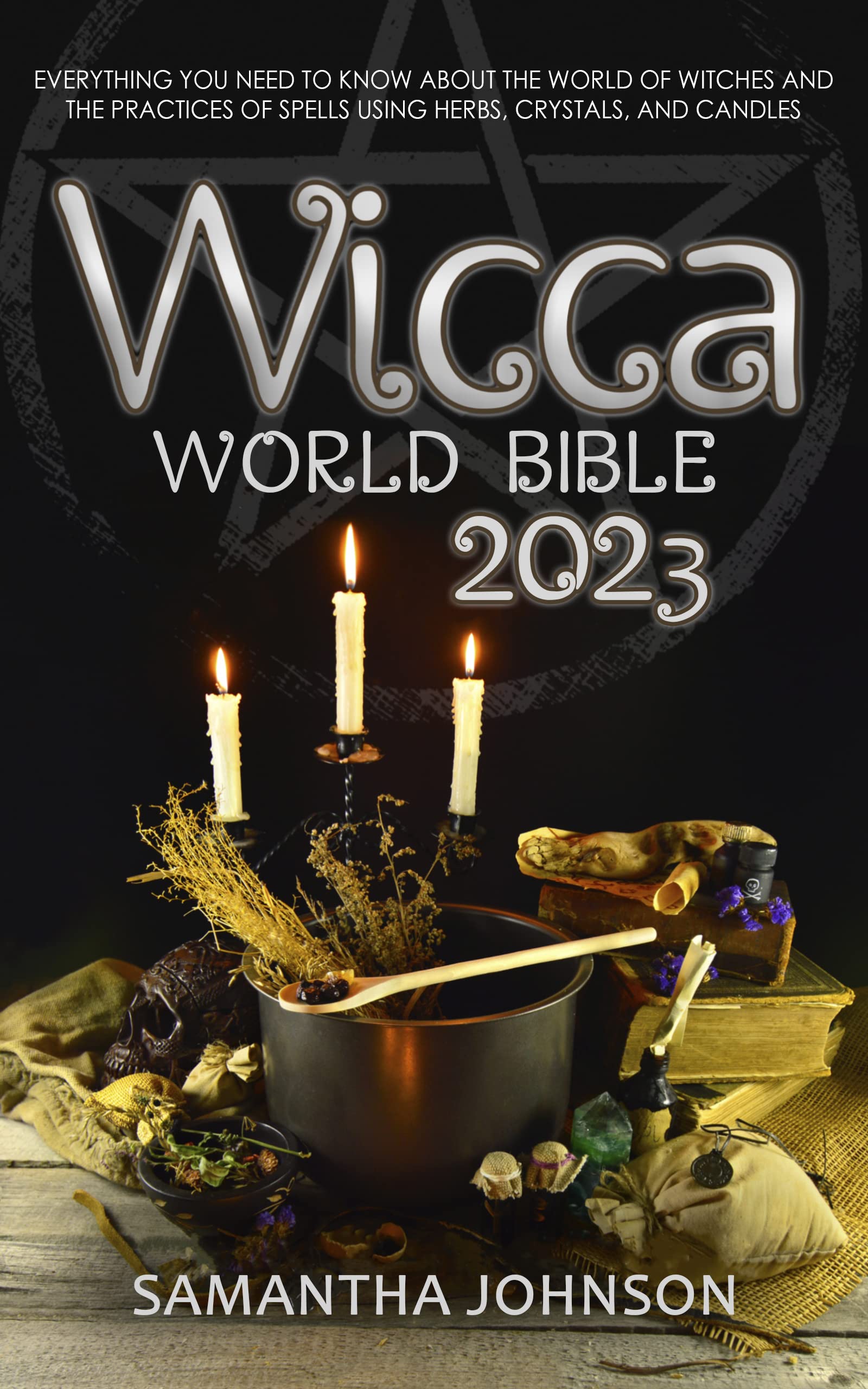 Wicca World Bible 2023: Everything you Need to Know about the World of ...