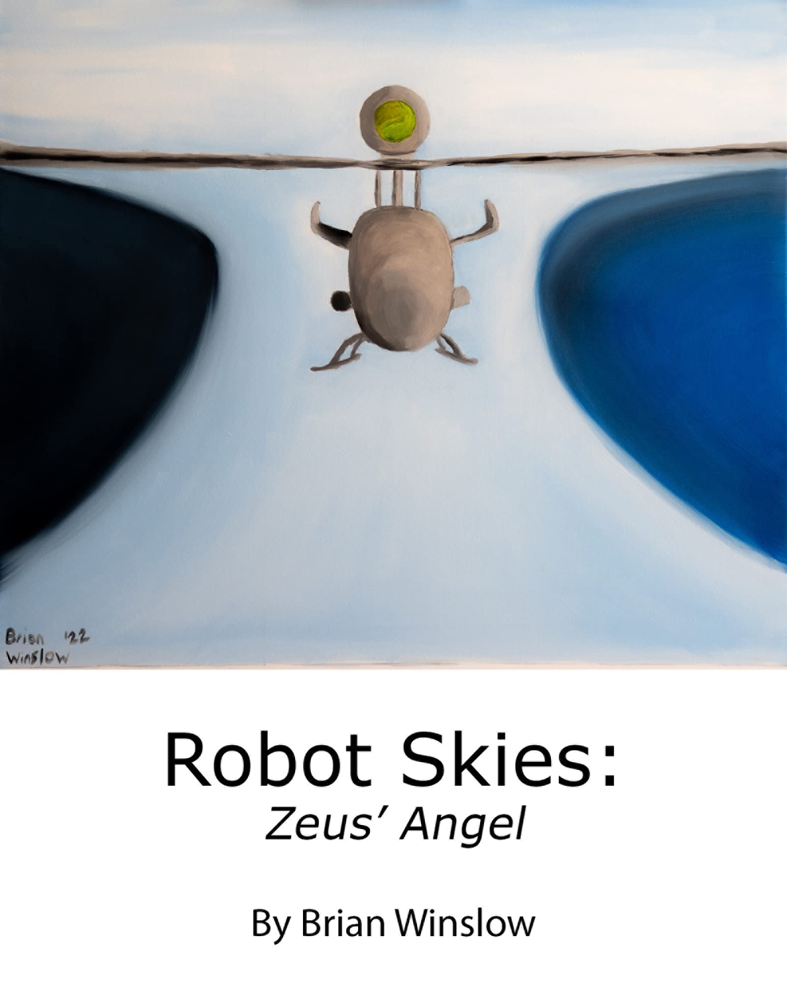 Robot Skies: Zeus' Angel by Brian Winslow | Goodreads