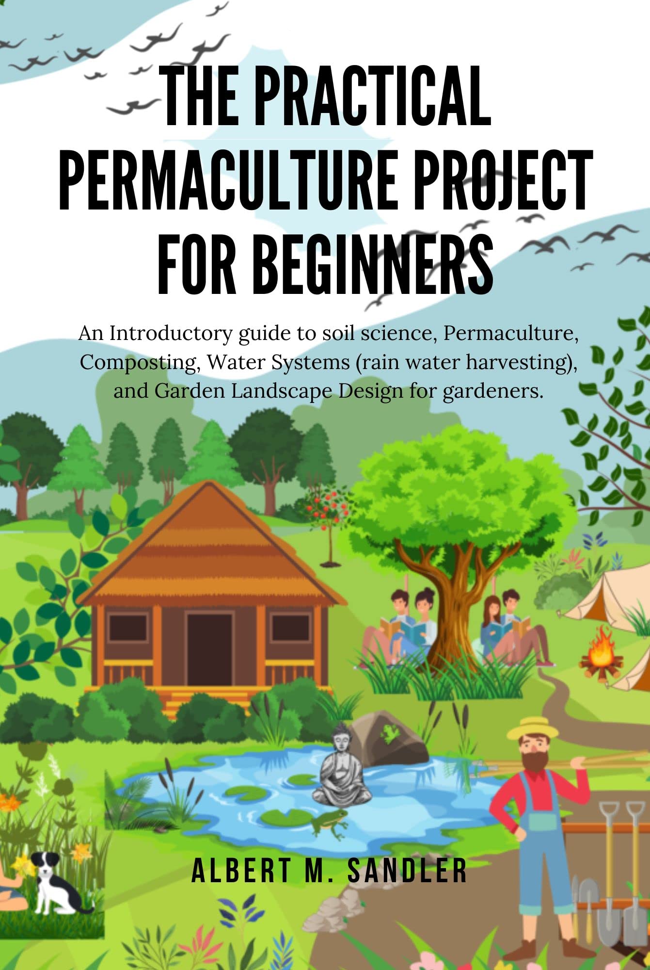 The practical Permaculture project for Beginners: An Introductory guide ...