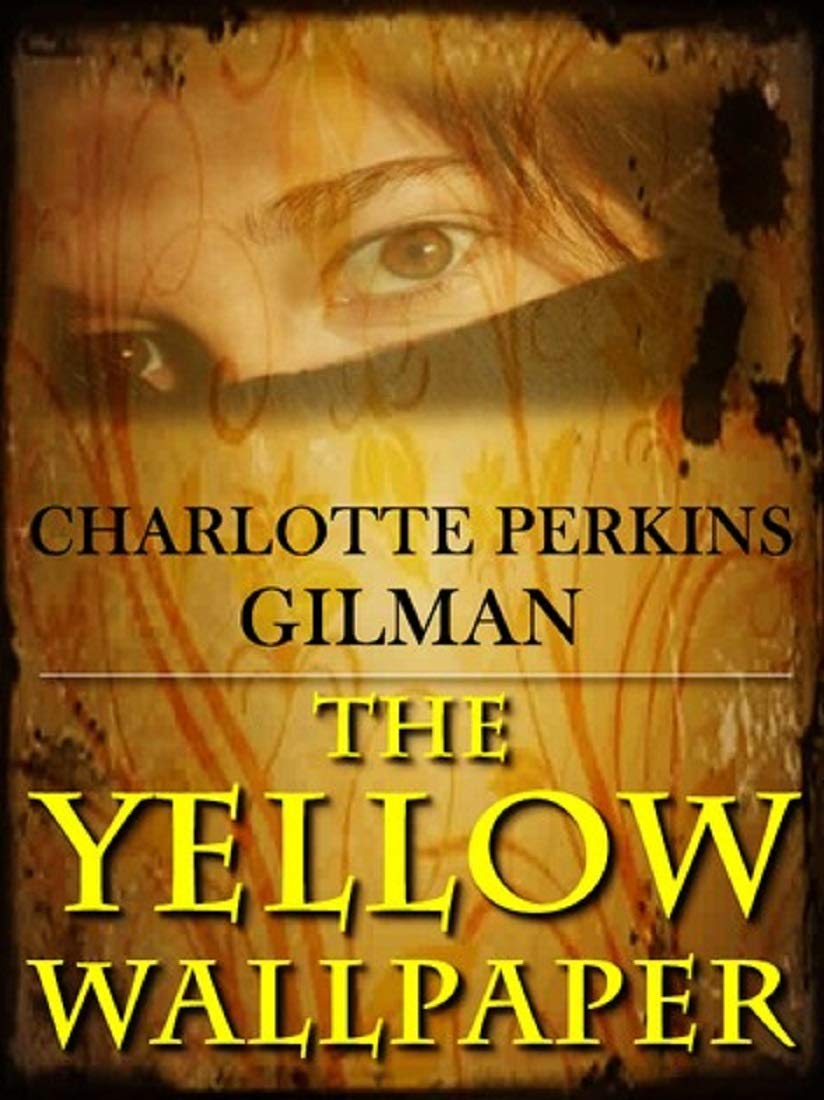 The Yellow Wallpaper by Charlotte Perkins Gilman | Goodreads