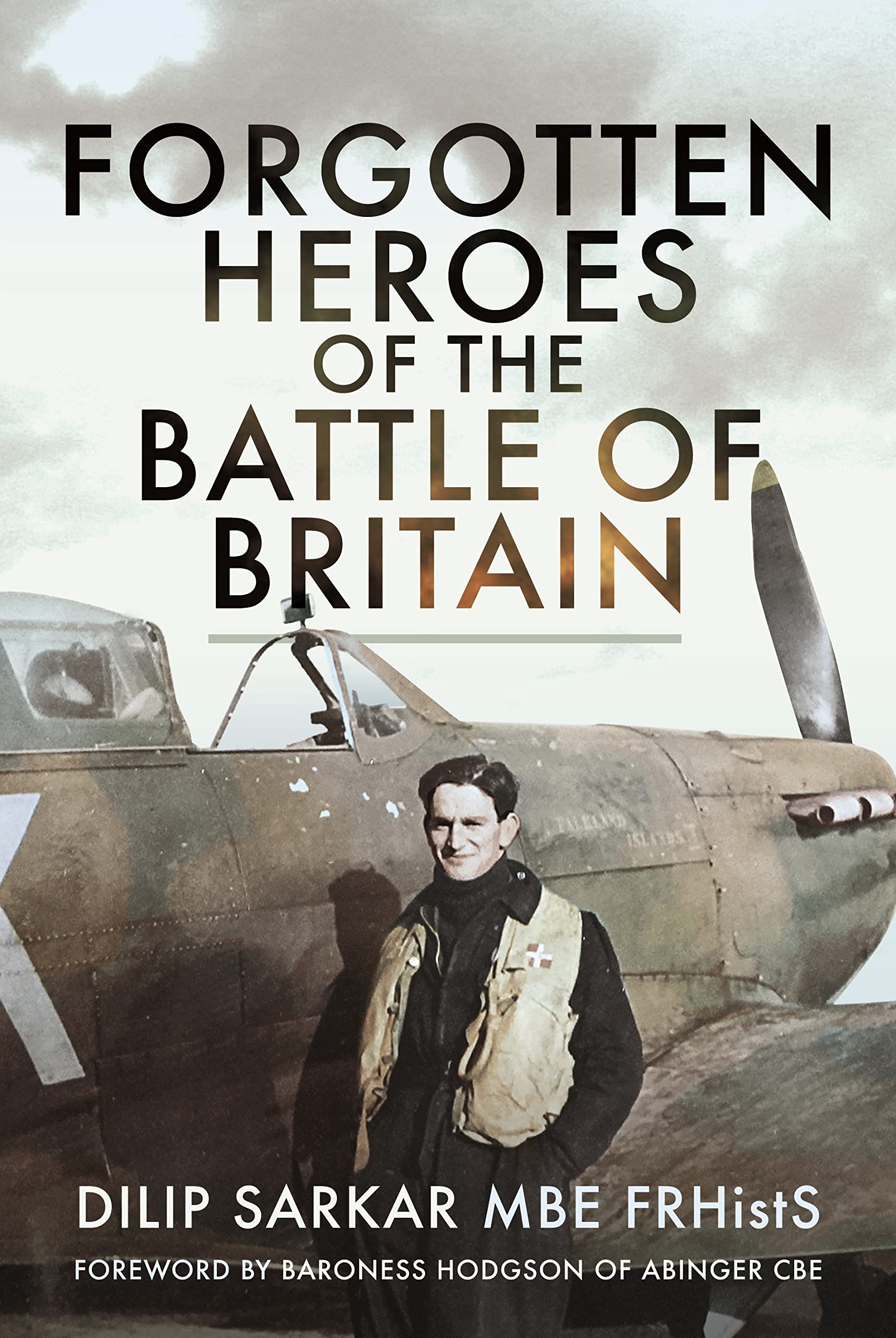 Forgotten Heroes of the Battle of Britain by Dilip Sarkar | Goodreads