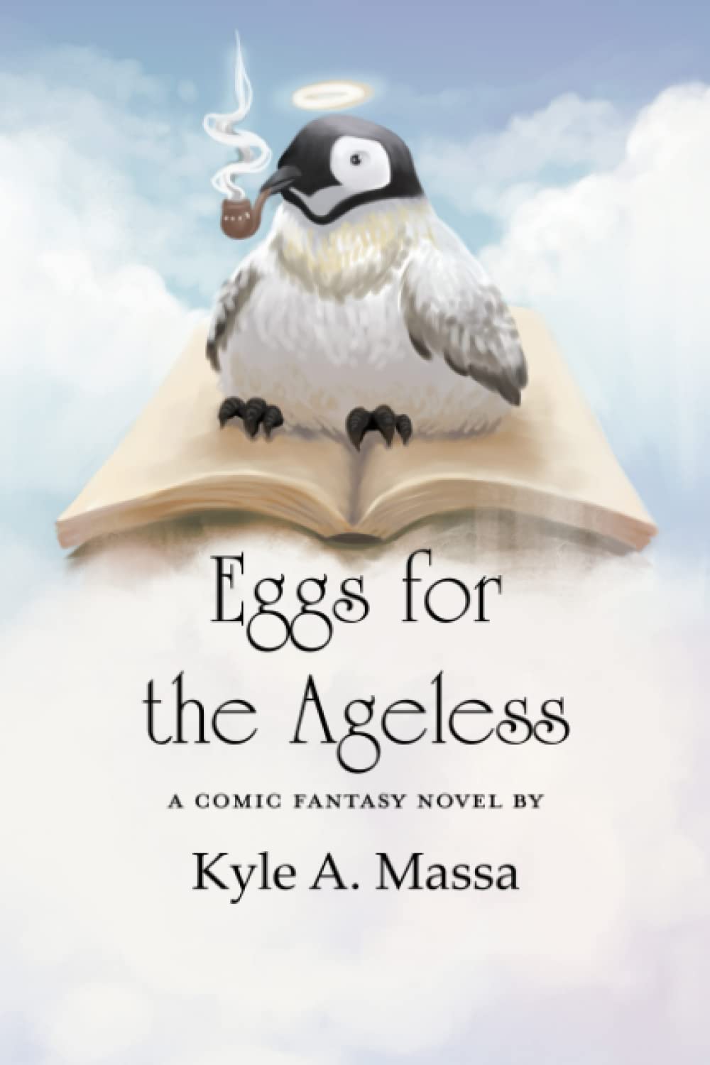 Eggs for the Ageless: A Comic Fantasy Novel by Kyle A. Massa | Goodreads