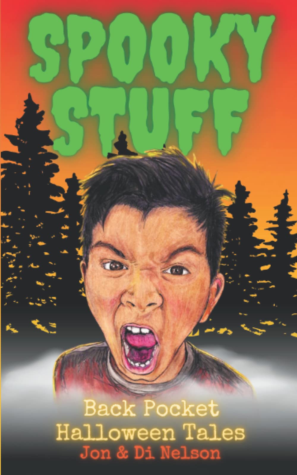 Spooky Stuff: Back Pocket Halloween Tales by Jon & Di Nelson | Goodreads