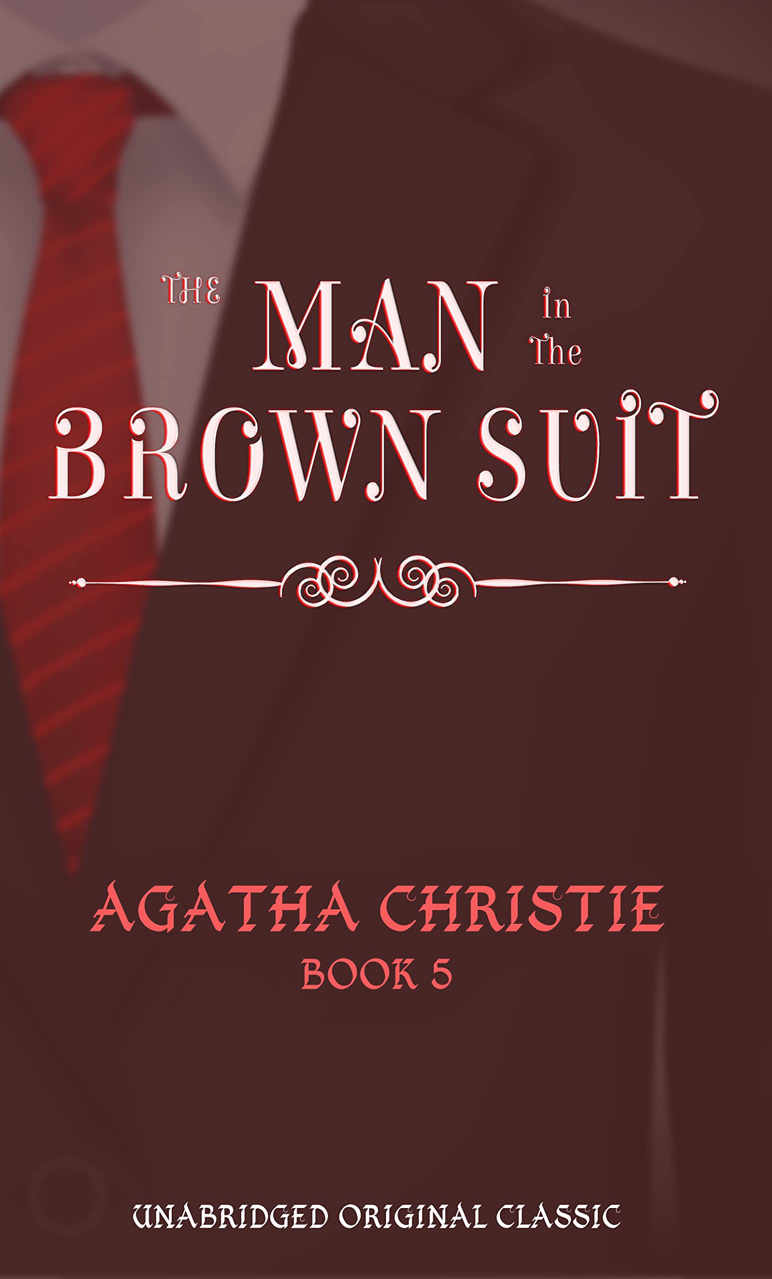 THE MAN IN THE BROWN SUIT: UNABRIDGED ORIGINAL CLASSIC by Agatha ...