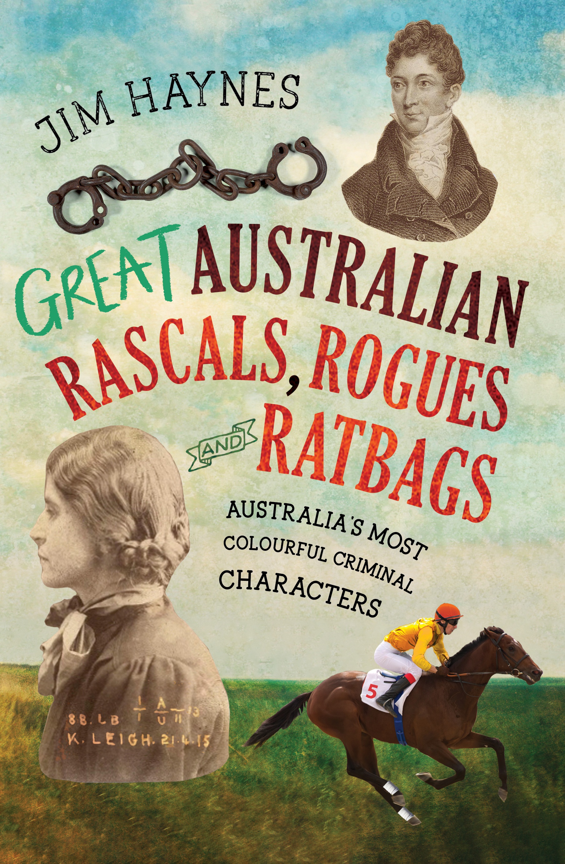 Great Australian Rascals, Rogues and Ratbags by Jim Haynes | Goodreads