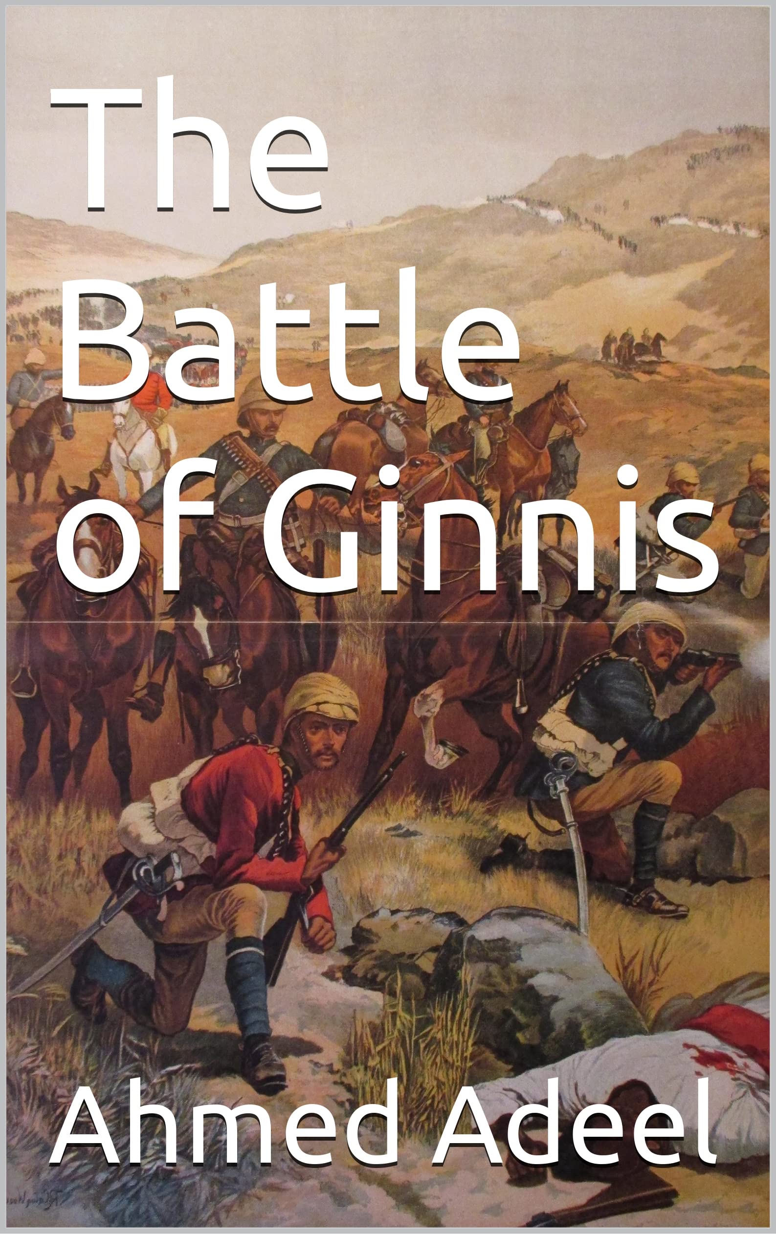 The Battle of Ginnis by Ahmed Adeel | Goodreads
