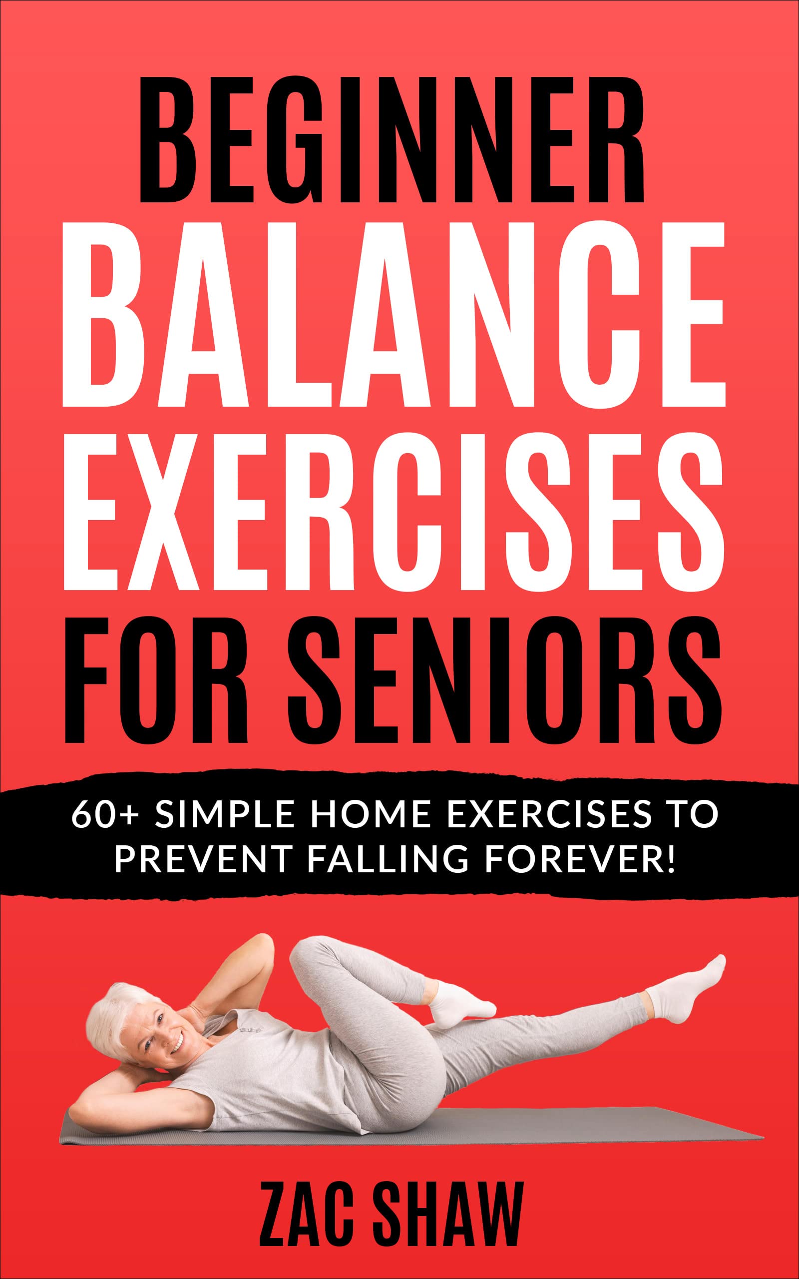 Beginner Balance Exercises for Seniors: Prevent Falling Forever with 60 ...
