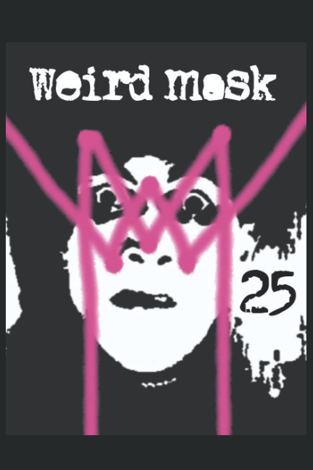 Weird Mask 25 by Matt Wall | Goodreads