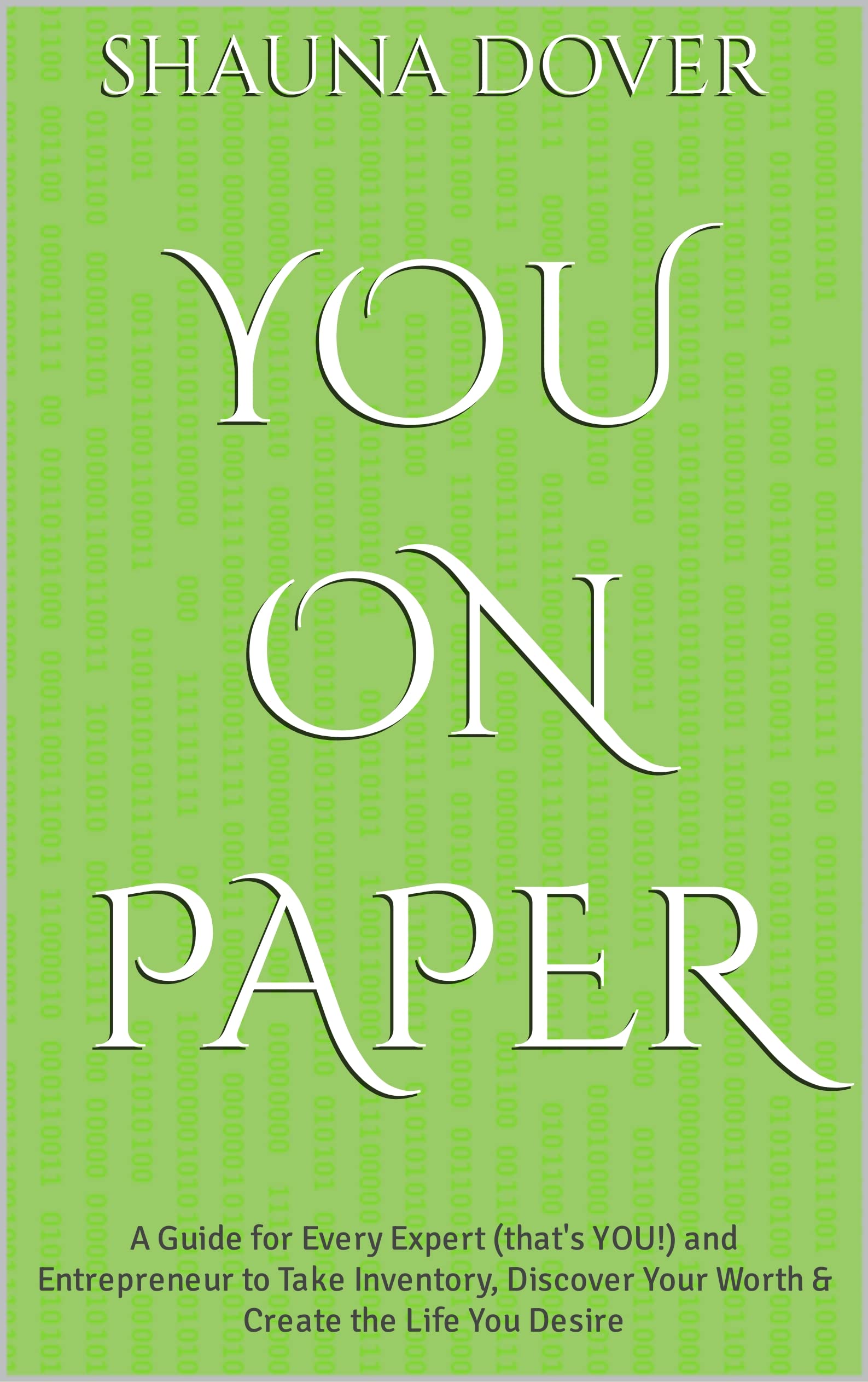 You On Paper: A Guide for Every Expert (that's YOU!) and Entrepreneur ...