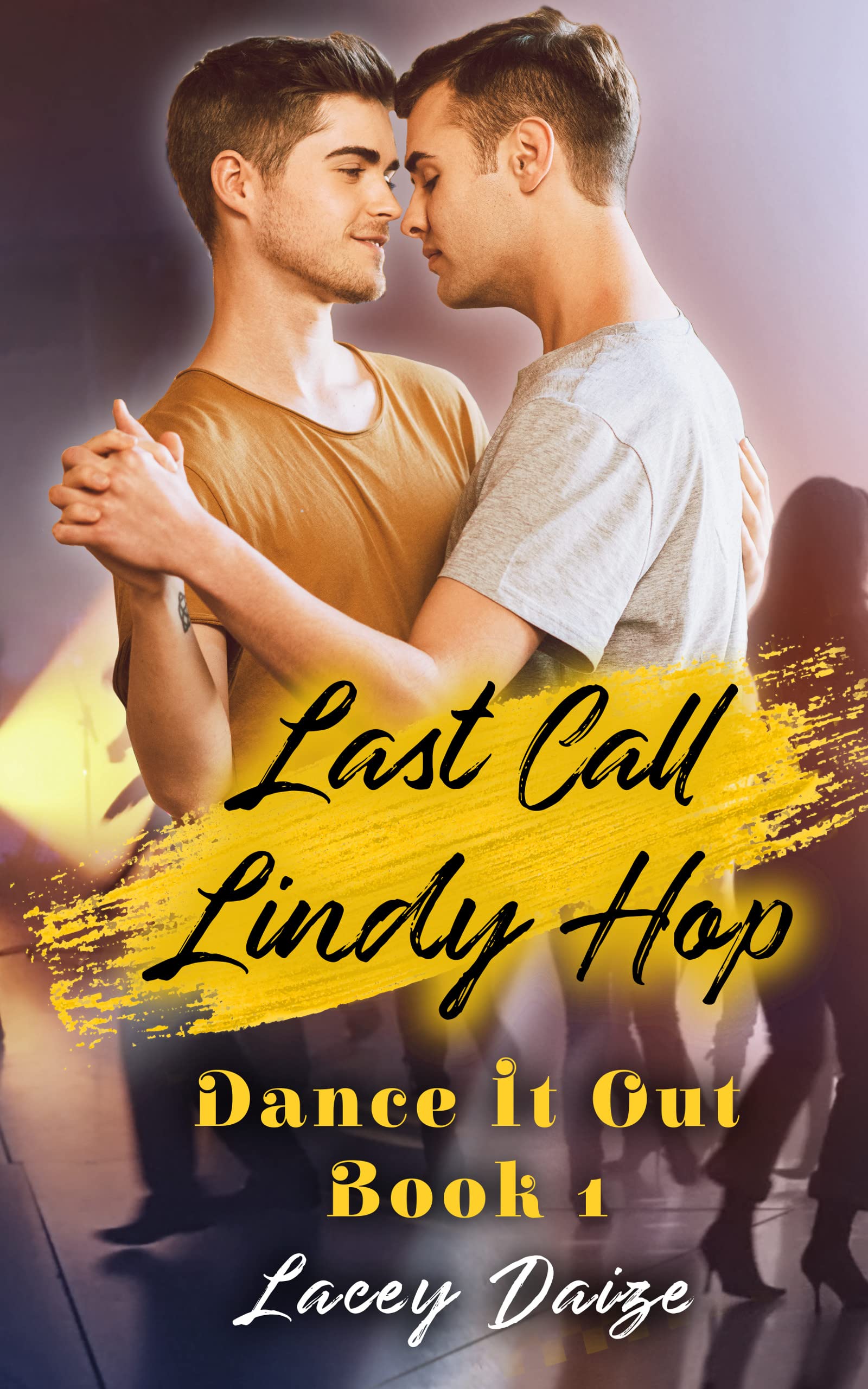 Last Call Lindy Hop (Dance It Out! #1) by Lacey Daize | Goodreads
