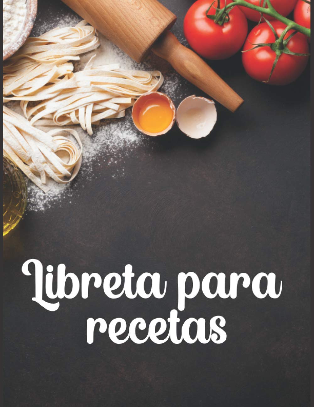 Libreta para recetas de cocina: Recetario de cocina para escribir ...