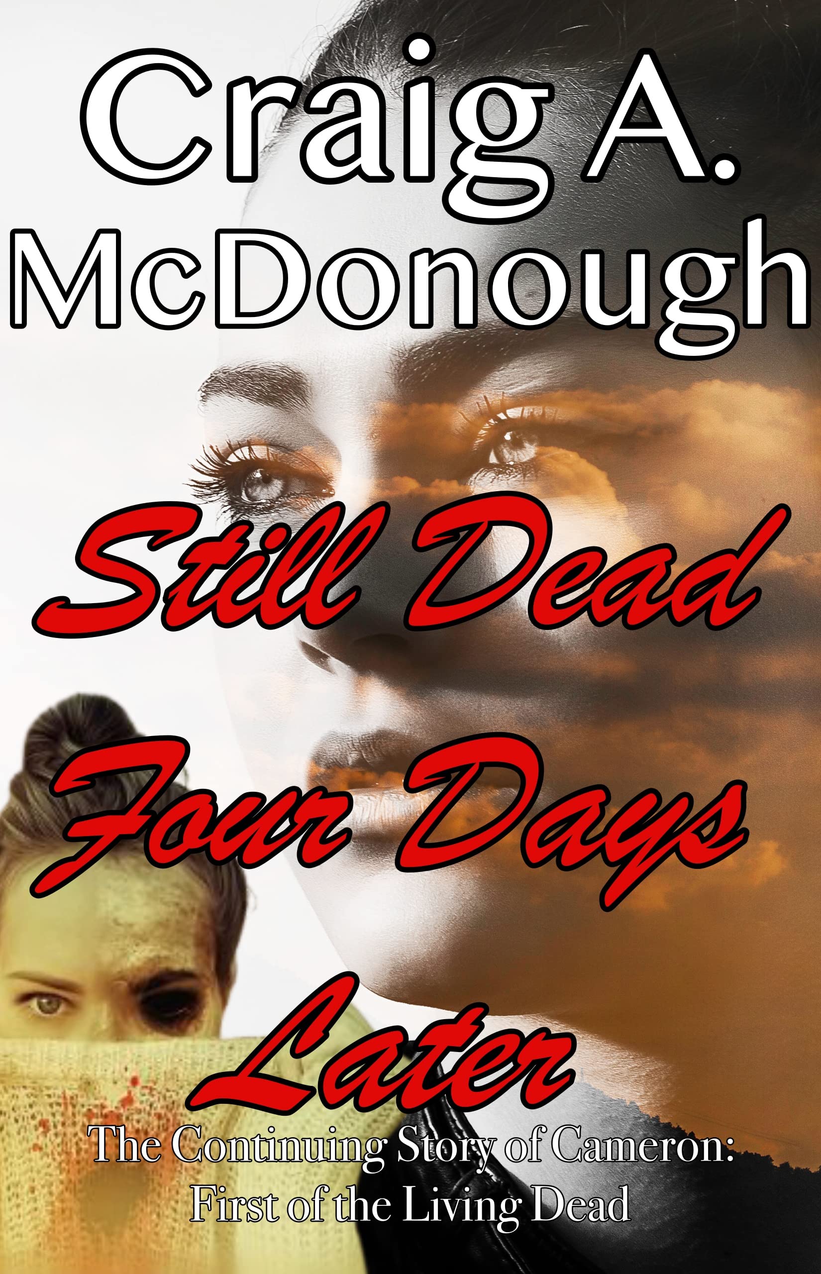 Dead Four Days Later: Cameron's Continuing Story by Craig McDonough ...