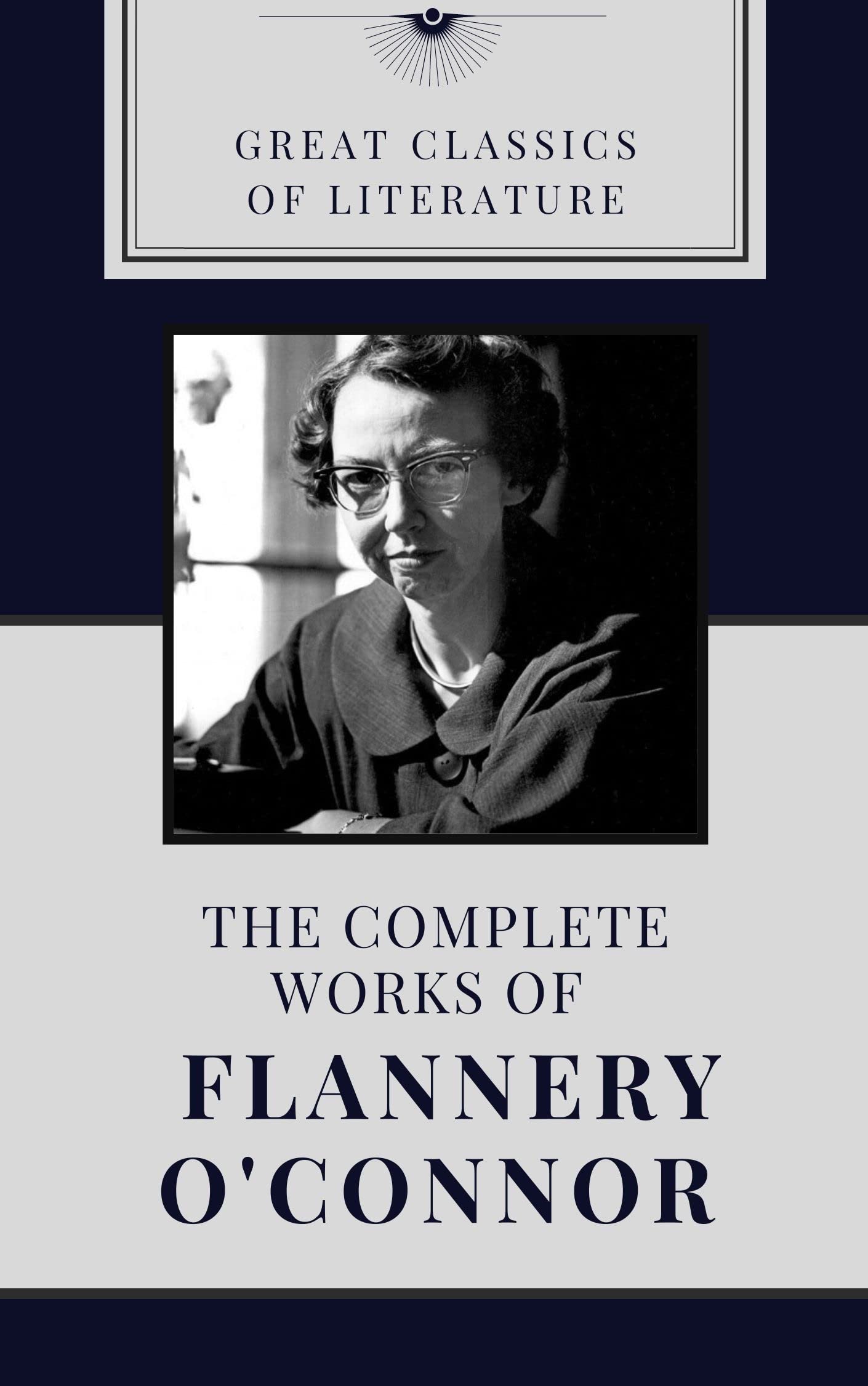 THE COMPLETE WORKS OF FLANNERY O’CONNOR : With illustration by Flannery ...