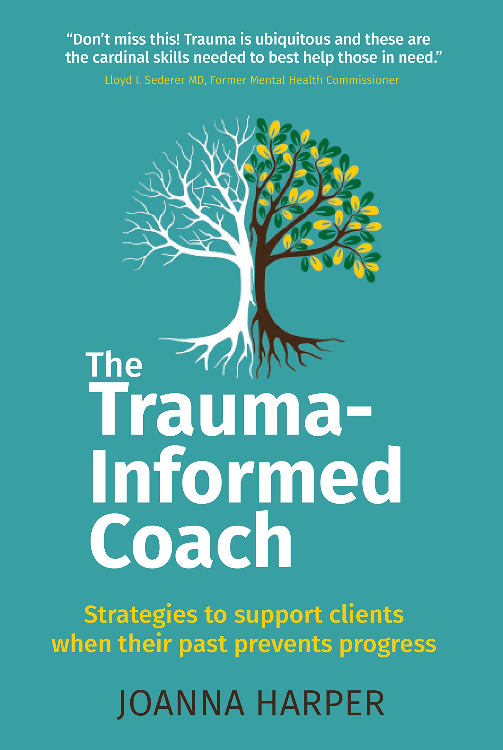 The Trauma-Informed Coach: Strategies to support clients when their ...