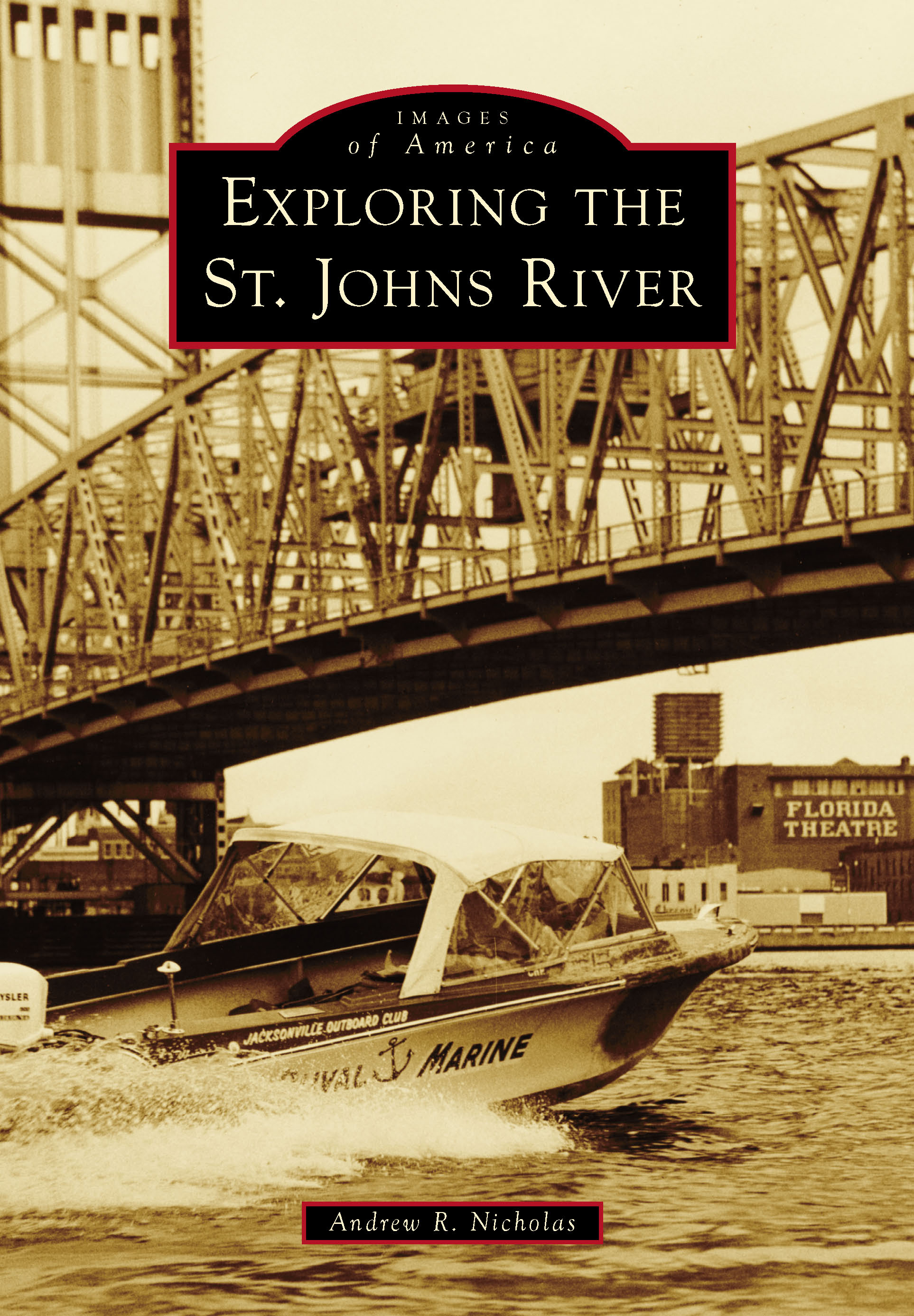 Exploring the St. Johns River by Andrew R. Nicholas | Goodreads