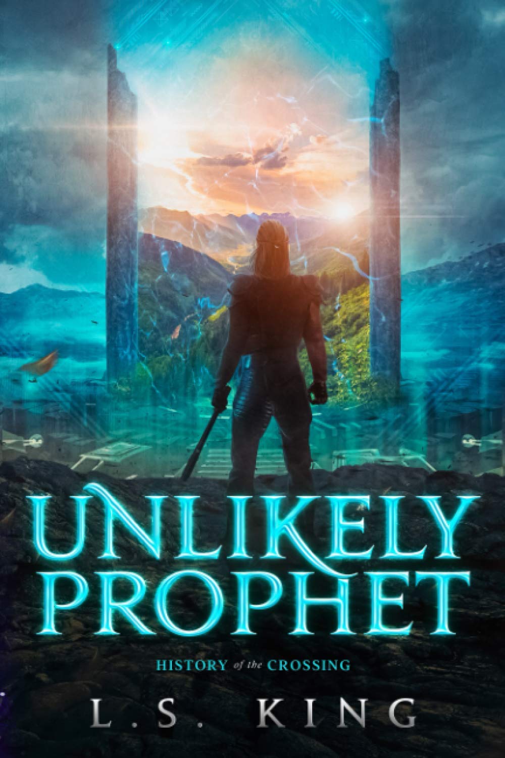 Unlikely Prophet: History of the Crossing by L.S. King | Goodreads